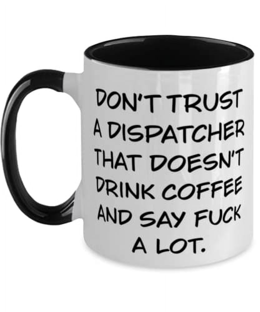 Gag Dispatcher Gifts, Don't Trust a Dispatcher That, Special Graduation ...