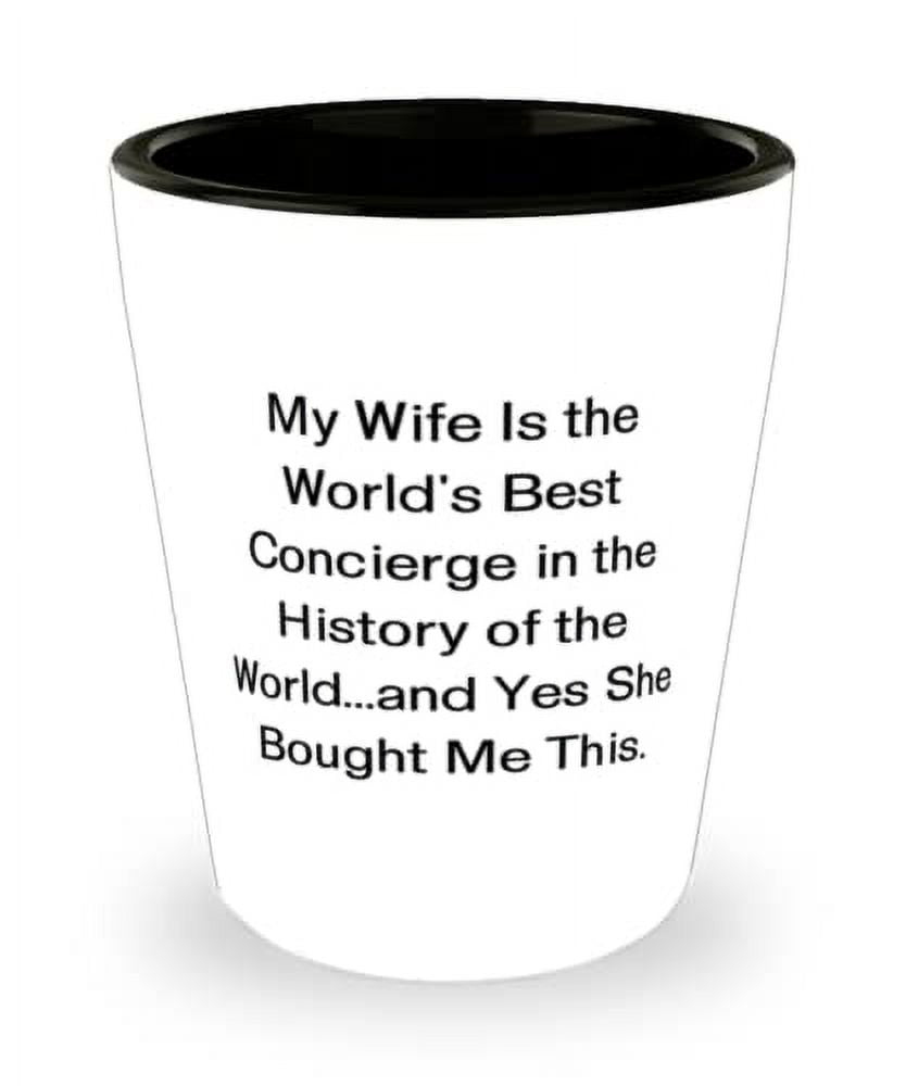 Gag Husband Gifts, My Wife Is the World's Best Concierge in the History ...
