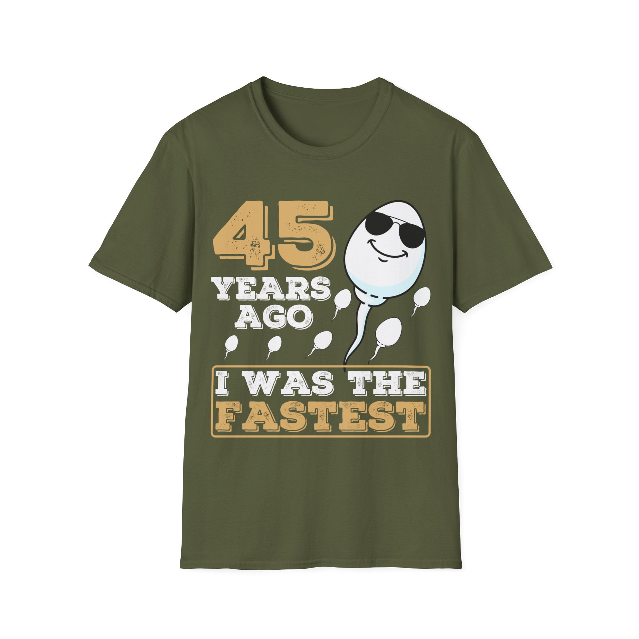 Gag Present 45 Years Ago I Was The Fastest Novelty Graphic Unisex T ...