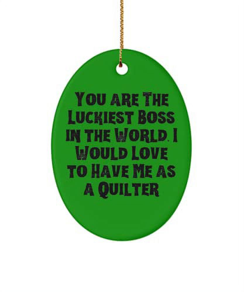 Gag Quilter Gifts, You are The Luckiest Boss in The World. I Would Love ...