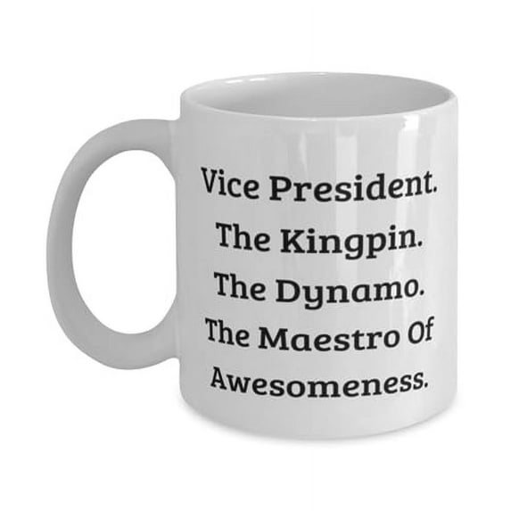 Gag Vice President 15oz Mug, Vice President. The Kingpin. The Dynamo ...