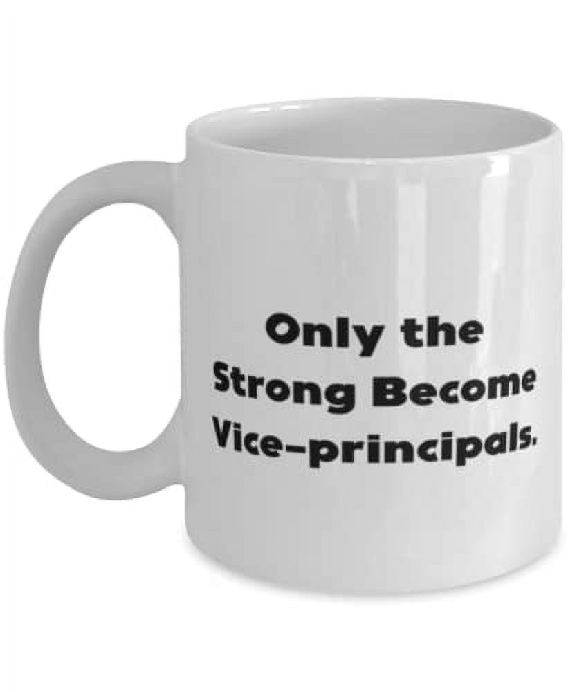 Gag Vice-Principal Gifts, Only the Strong Become Vice-principals, Vice ...