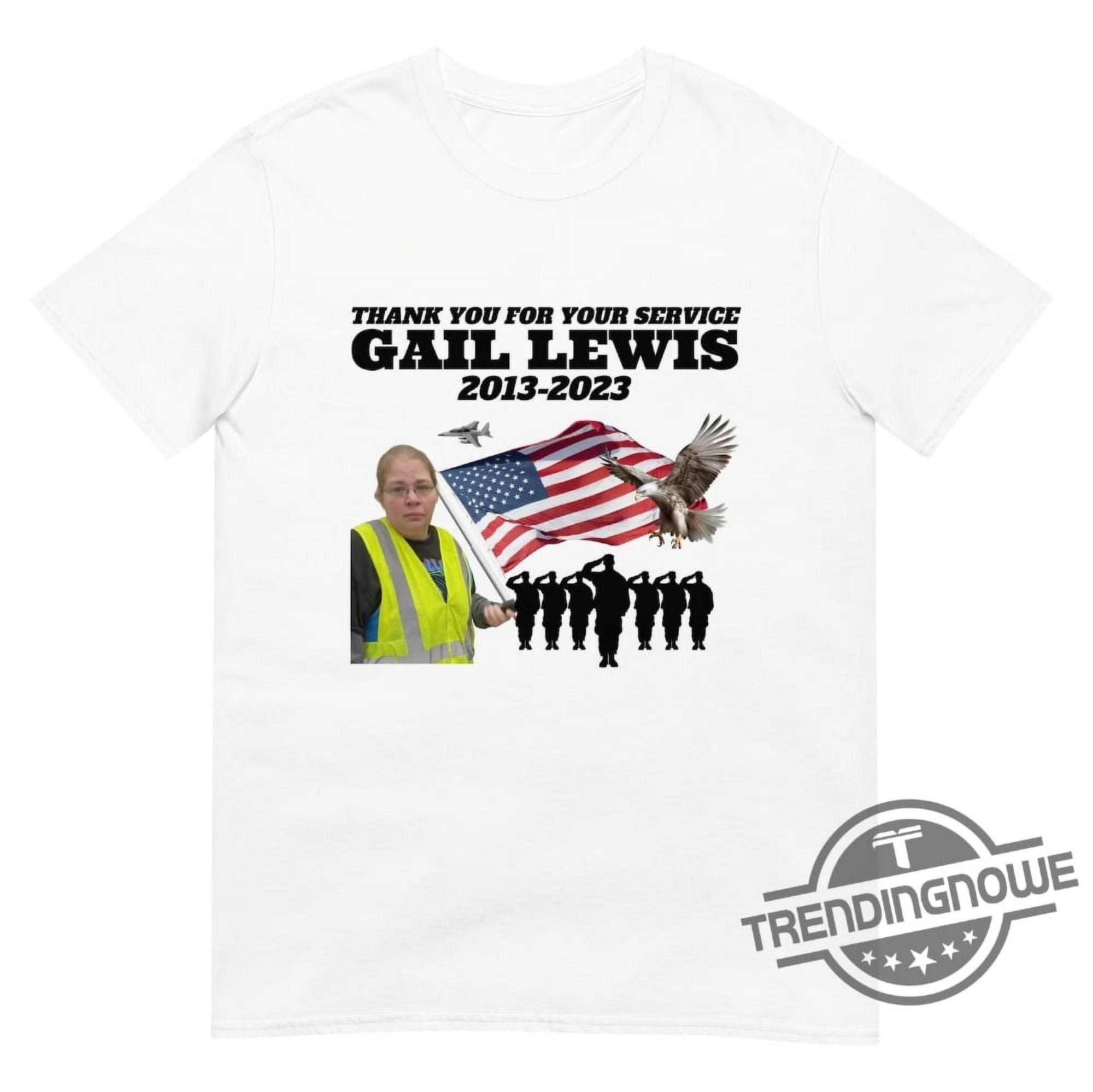 Gail Lewis Shirt Thank You For Your Service T-shirt Funny Viral Meme ...