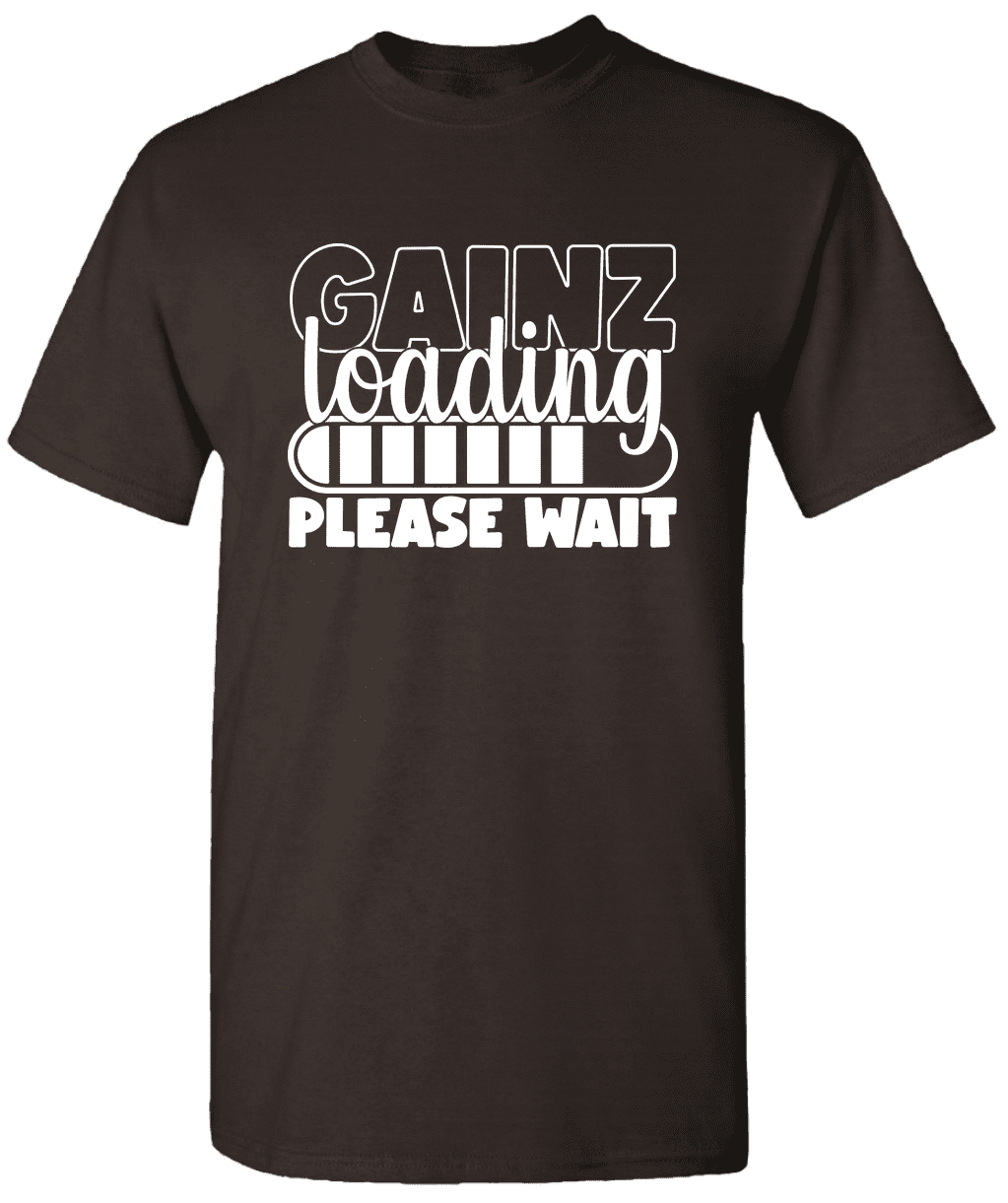Gainz Loading Please Wait - Motivational T-Shirt Fitness Shirt Gym T ...