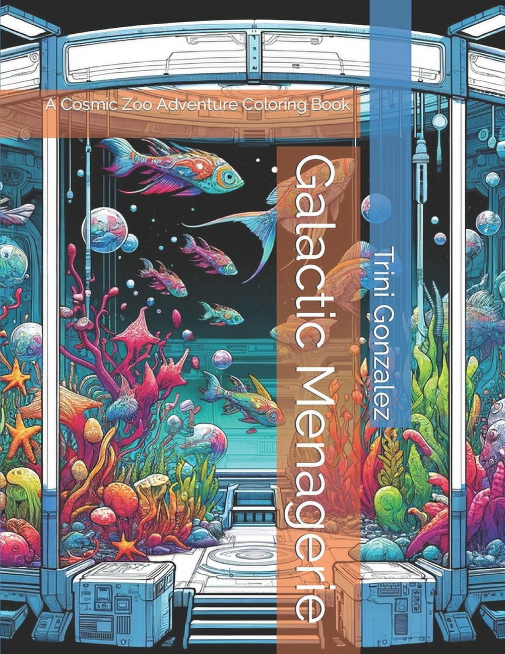 Galactic Menagerie: A Cosmic Zoo Adventure Coloring Book (Paperback ...