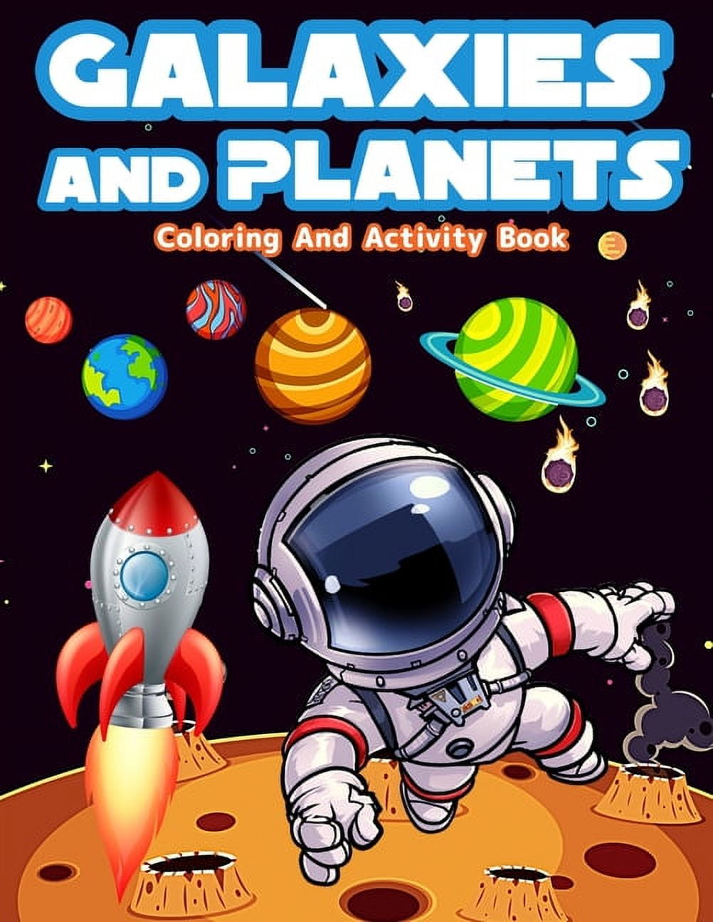 Galaxies And Planets Coloring And Activity Book For Kids Ages 8-10: Fun ...