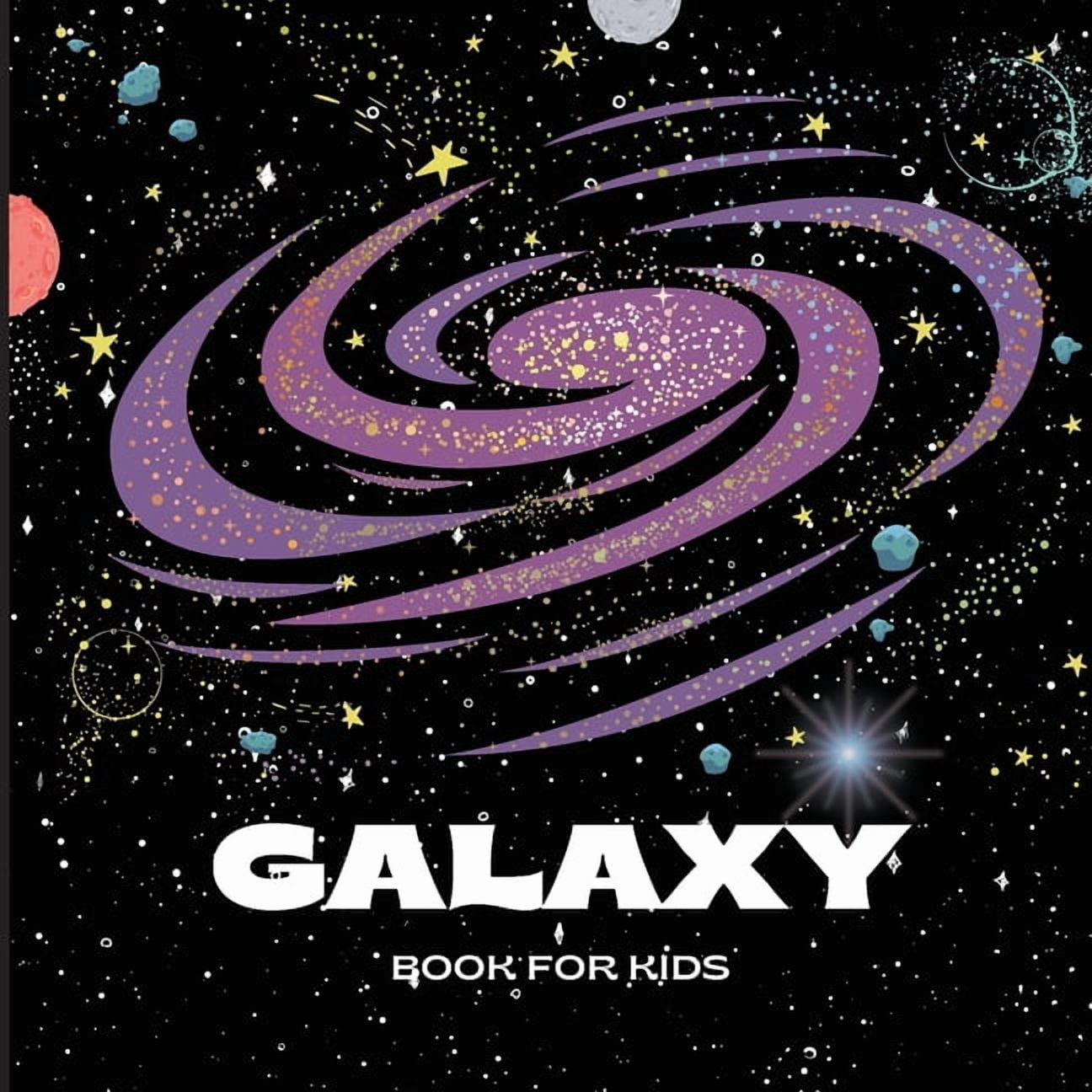 Galaxy Book for Kids: A Bright and Colorful Children's Galaxy Book with ...
