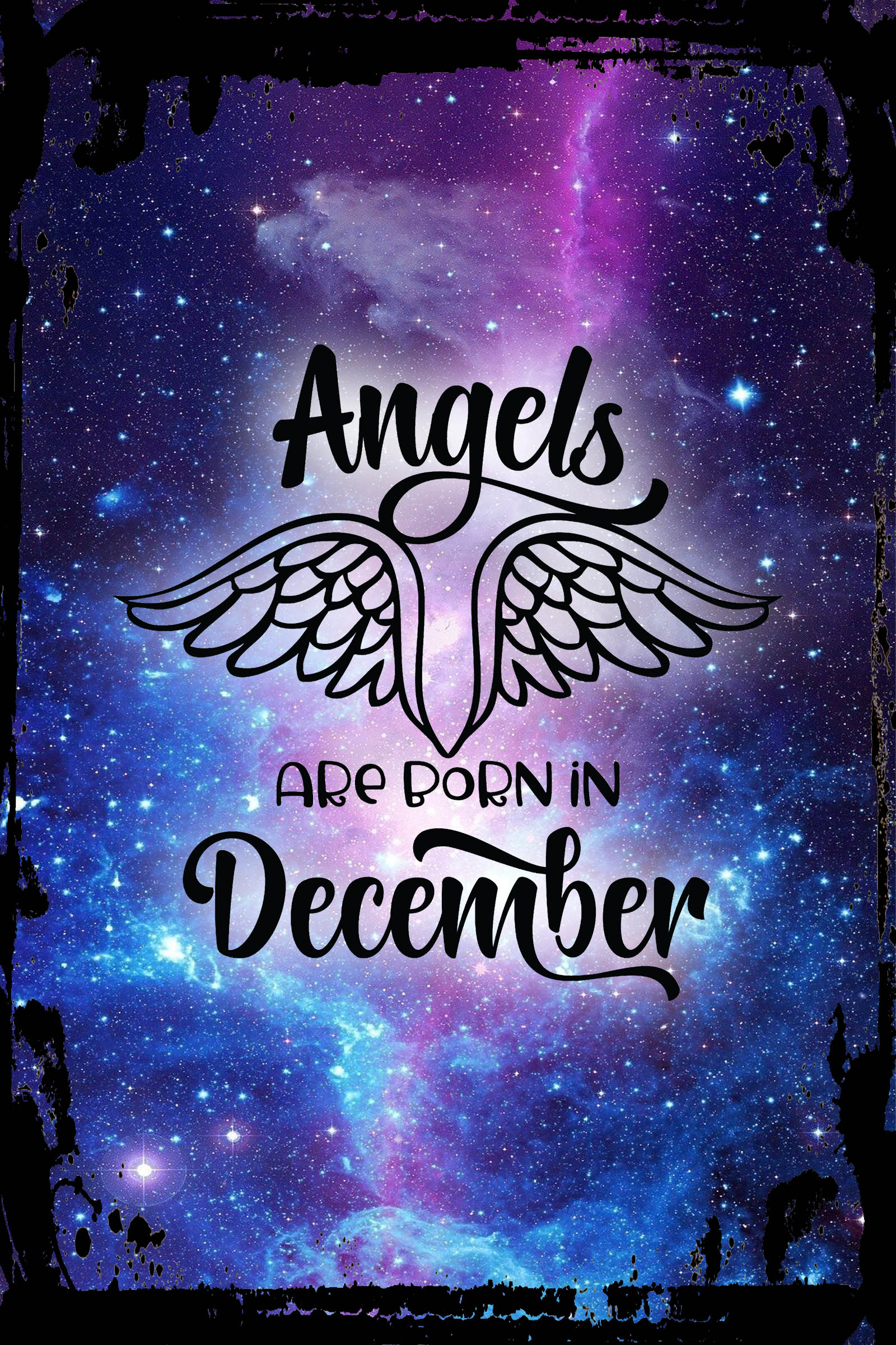Galaxy Inspirational Wall Art Angels are born in December angelwings ...