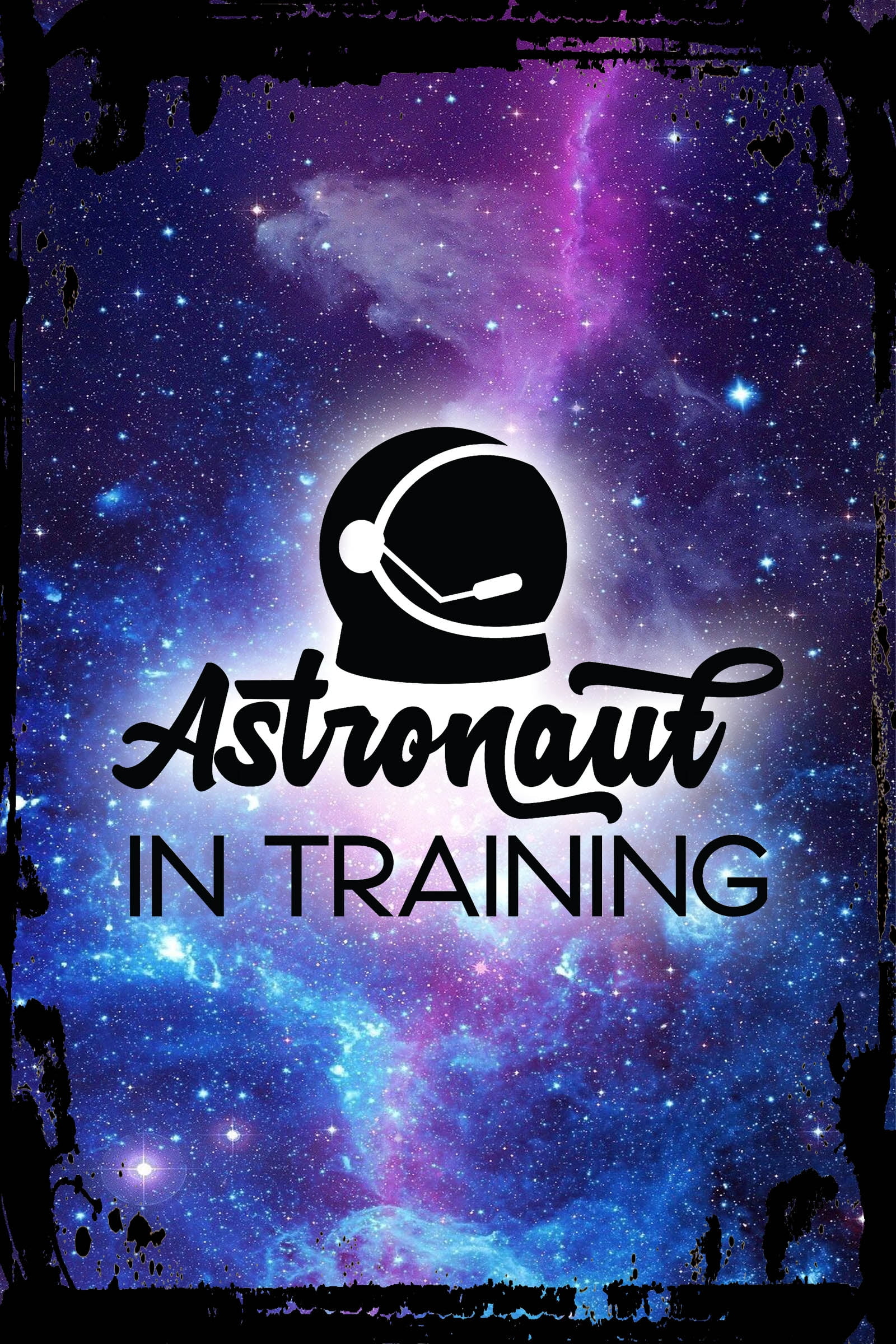 Galaxy Inspirational Wall Art Astronaut in training space science ...