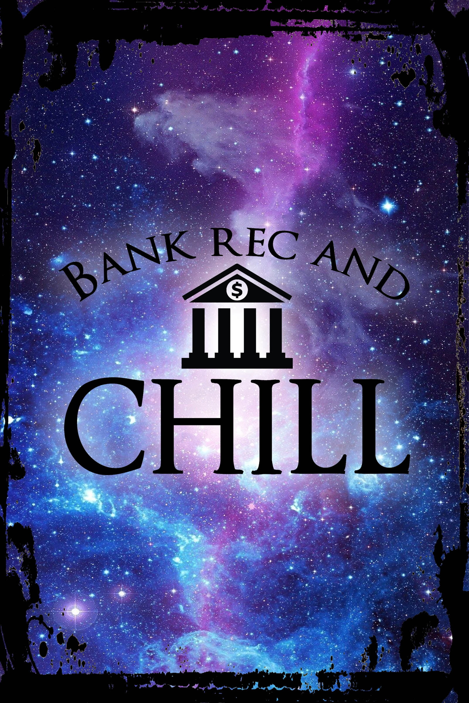 Galaxy Inspirational Wall Art Bank rec and chill funny reconciliation ...
