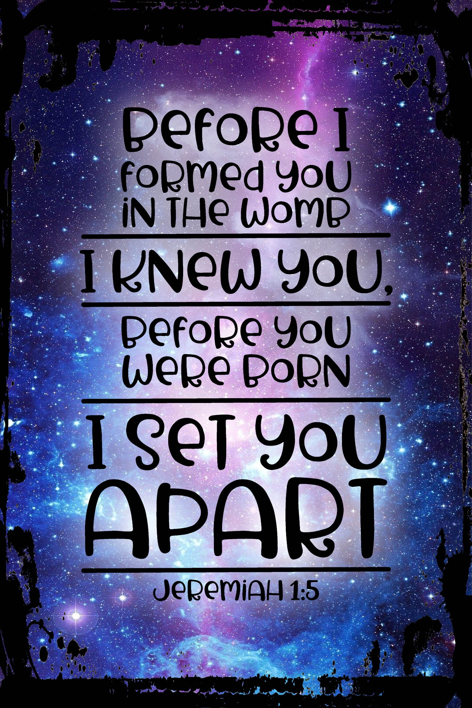 Galaxy Inspirational Wall Art Before you were formed in the womb I knew ...