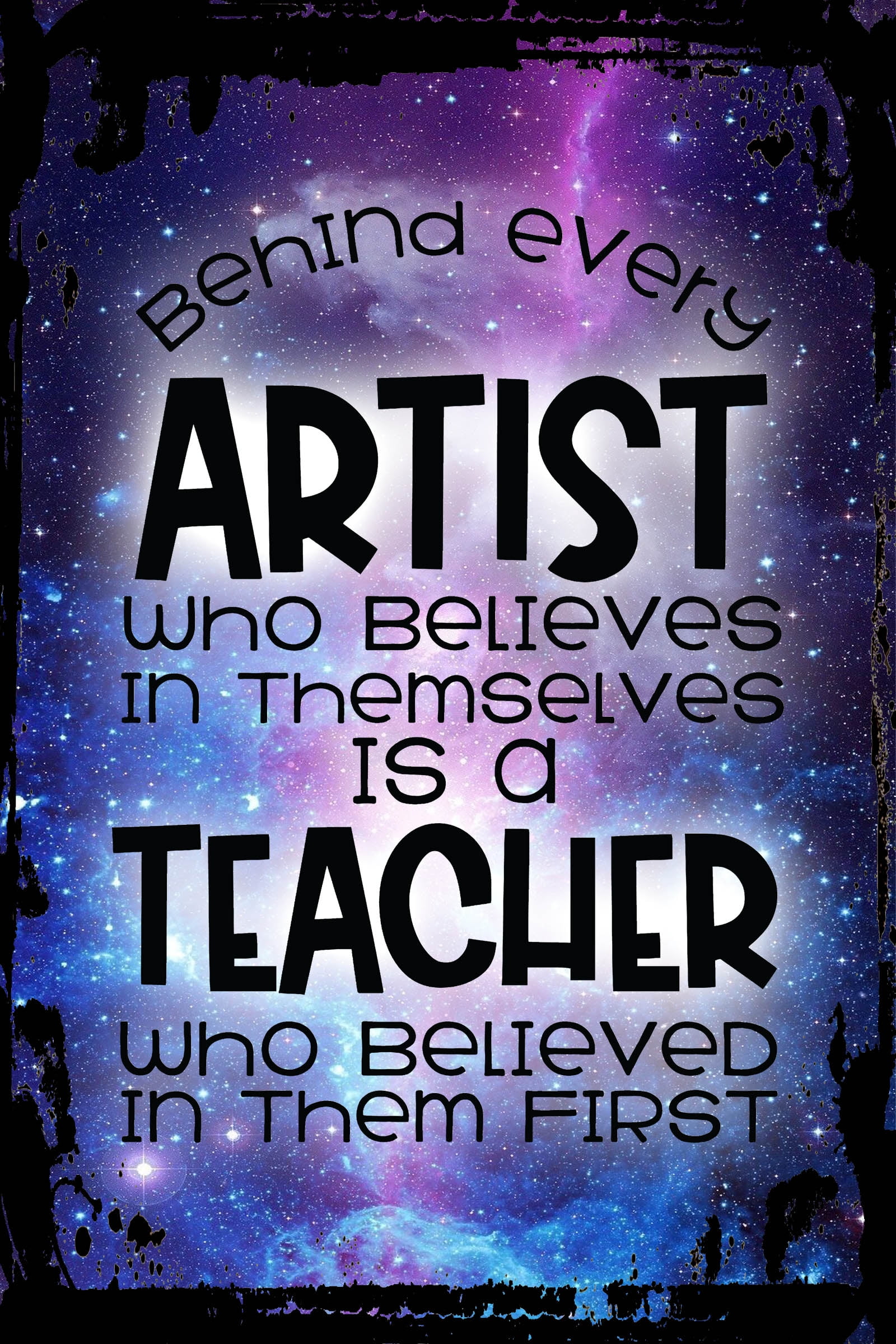 Galaxy Inspirational Wall Art Behind every artist who believes in ...