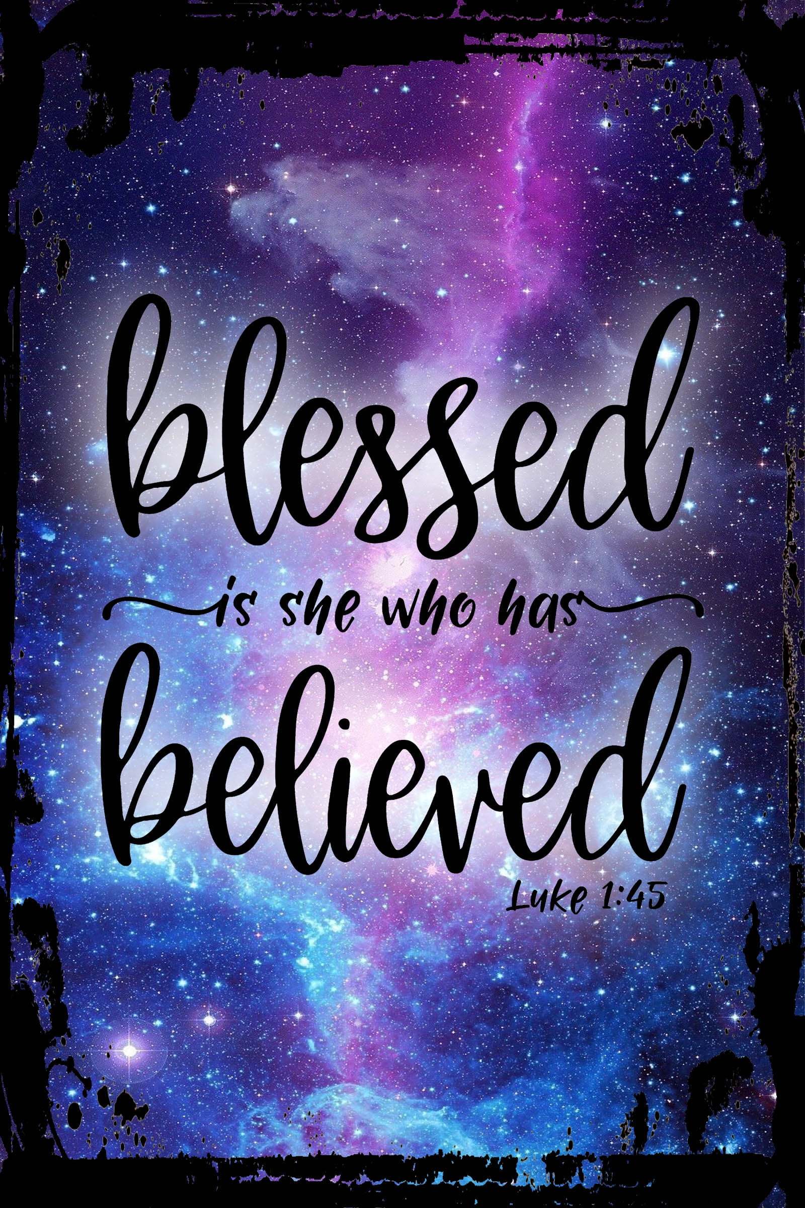 Galaxy Inspirational Wall Art Blessed is she who has believed luke ...