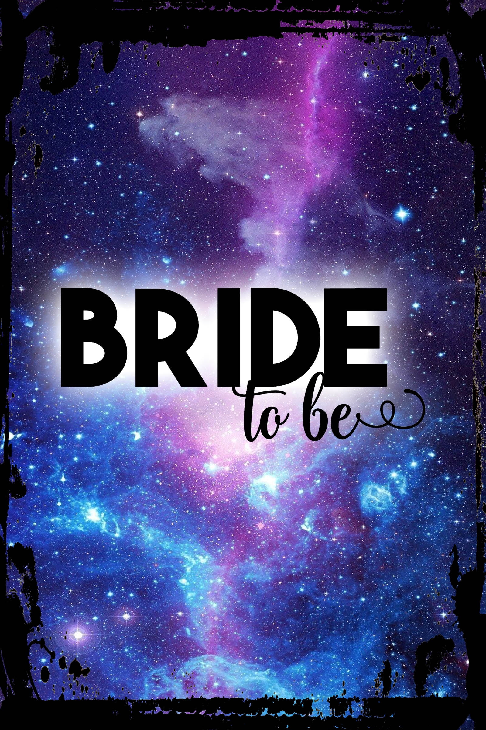 Galaxy Inspirational Wall Art Bride to be caps cursive engaged fiance ...