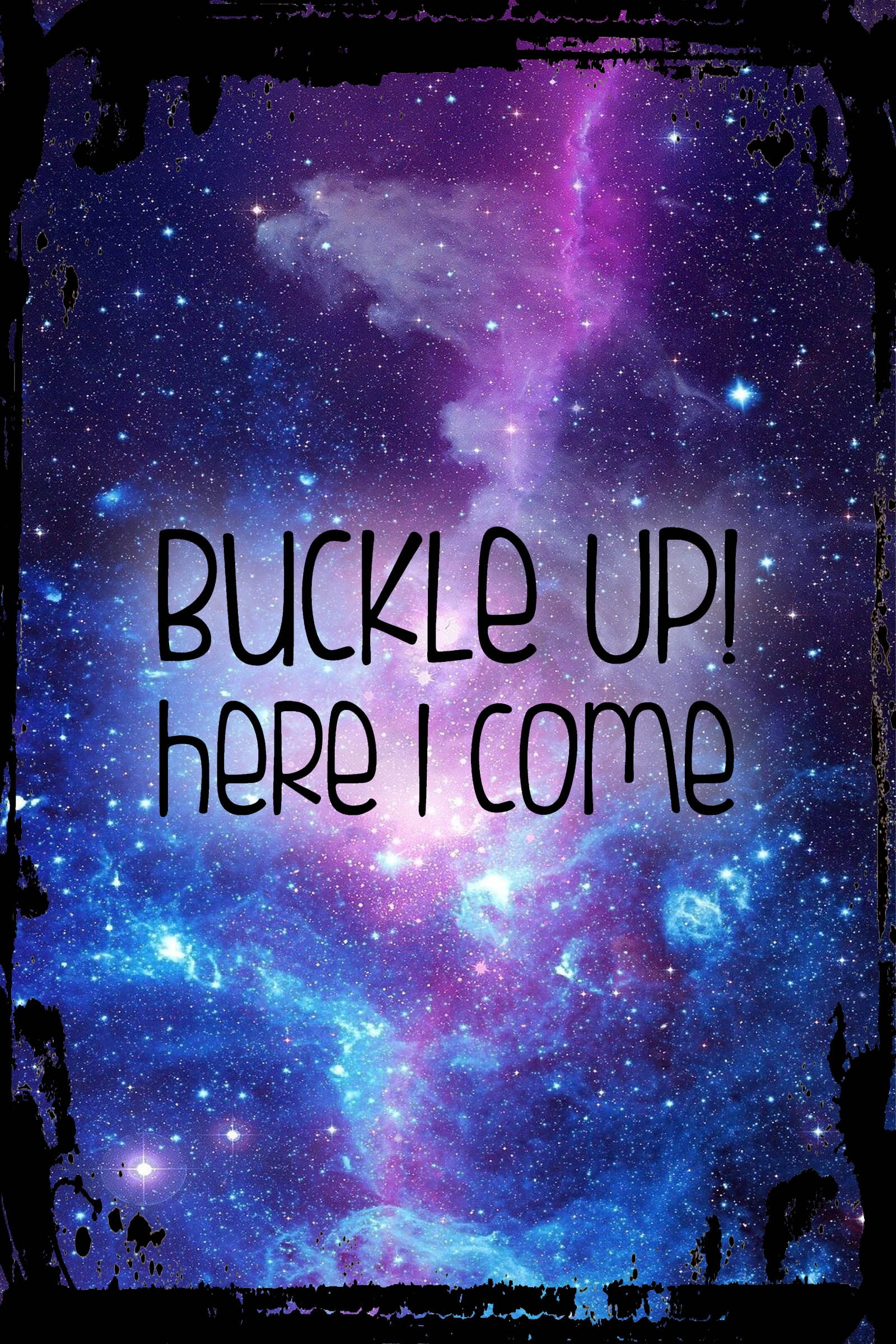 Galaxy Inspirational Wall Art Buckle up here I come funny new driver ...