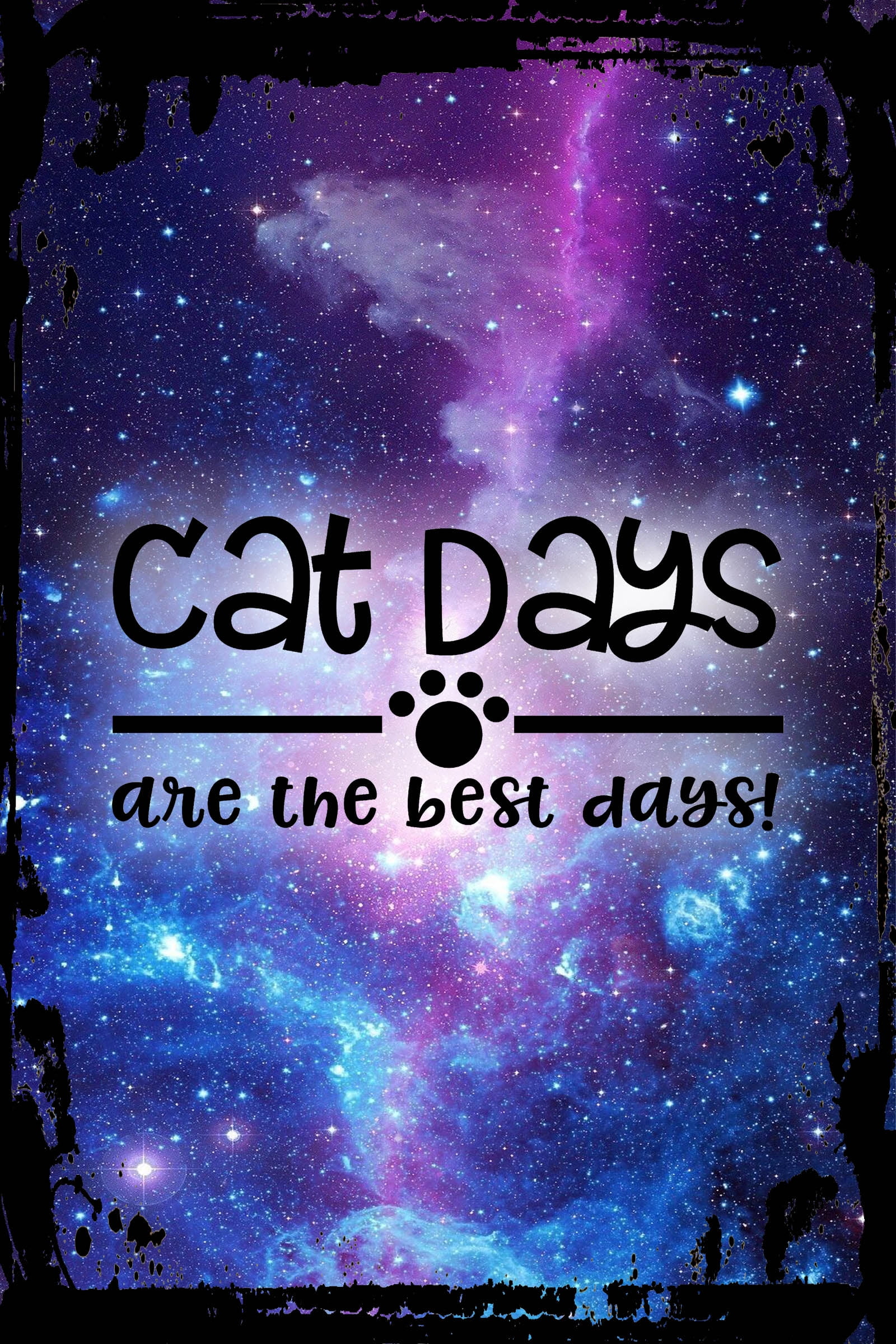 Galaxy Inspirational Wall Art Cat days are the best days! paw print ...
