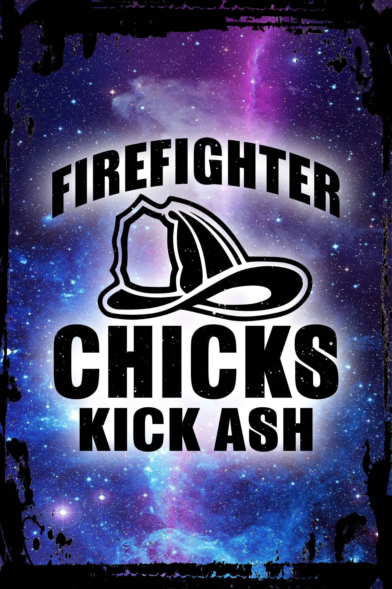 Galaxy Inspirational Wall Art Flat Canvas Wall Art Print Firefighter Chicks Kick Ash Funny Work ...