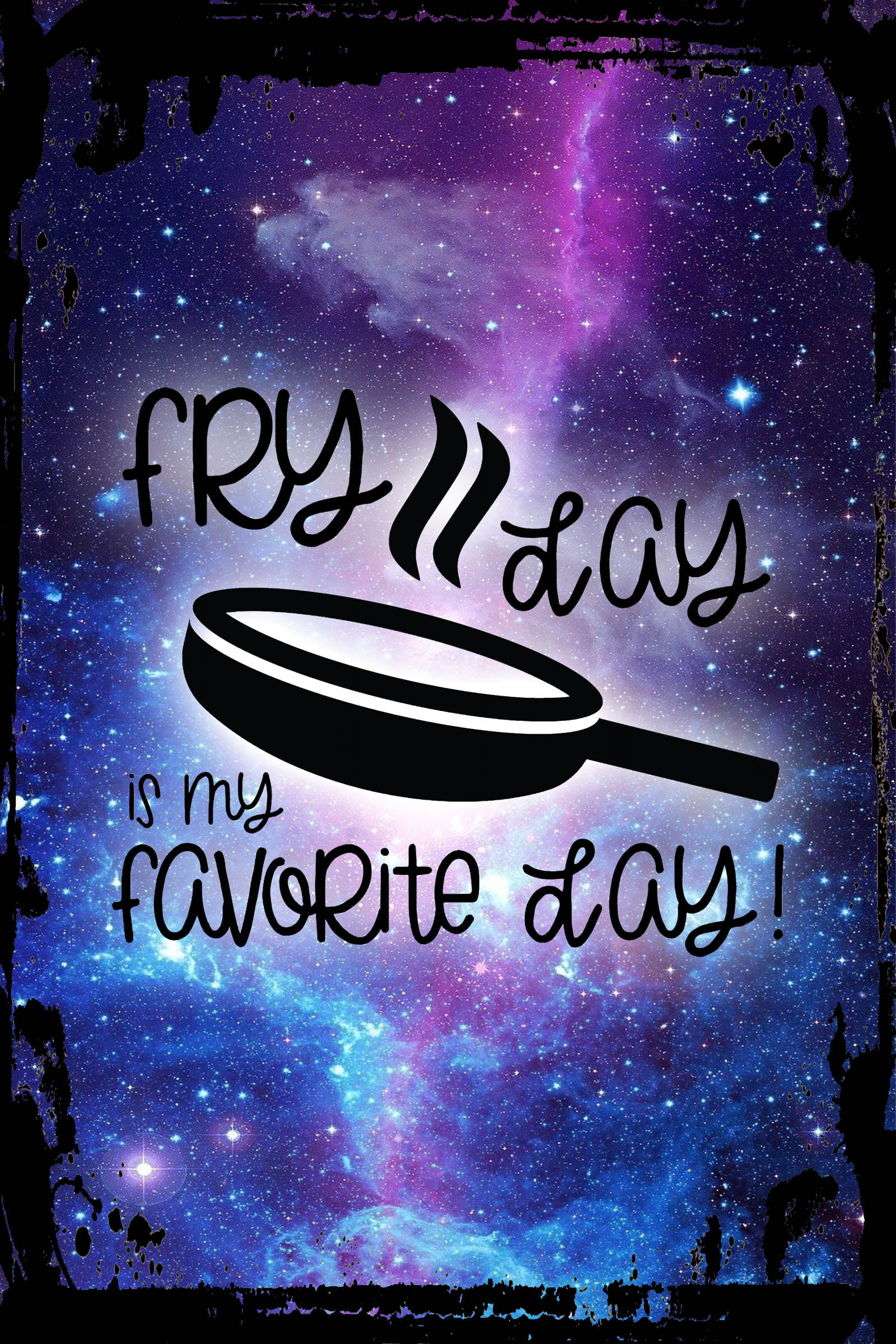 Galaxy Inspirational Wall Art Flat Canvas Wall Art Print Fry day is my ...