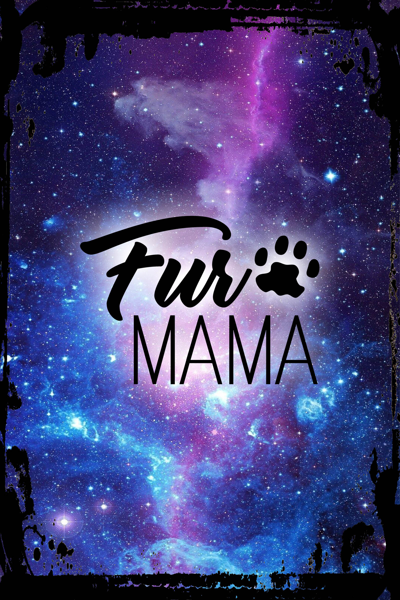 Galaxy Inspirational Wall Art Fur Mama with Pawprint Funny Cat & Dog ...