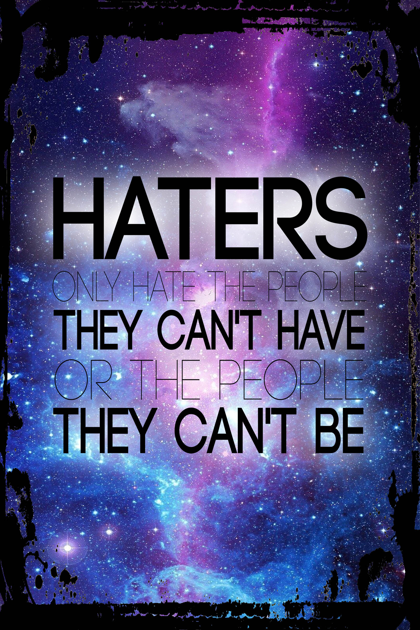 Galaxy Inspirational Wall Art Haters Only Hate People They Can't Have ...
