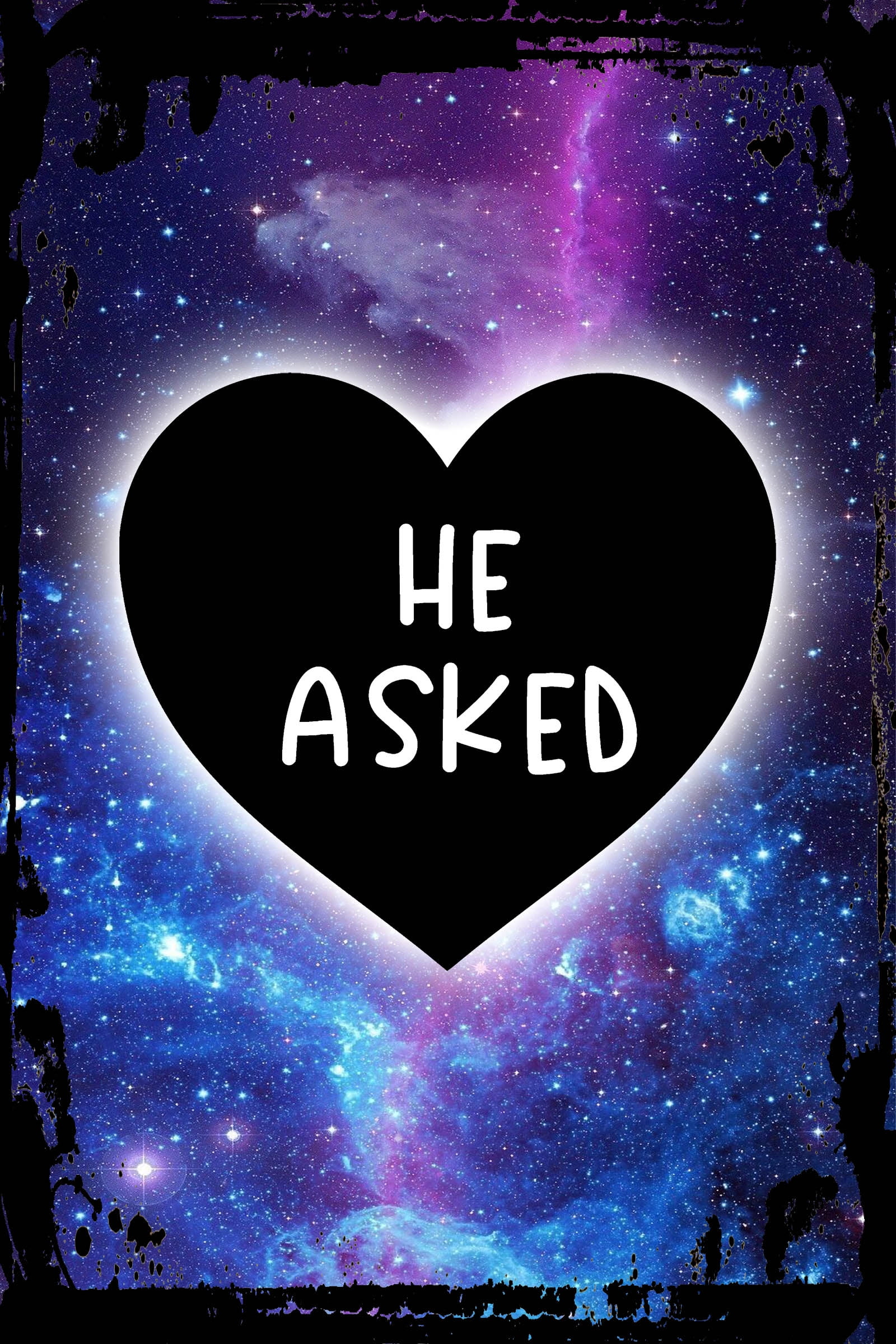 Galaxy Inspirational Wall Art He asked heart love couple engaged ...