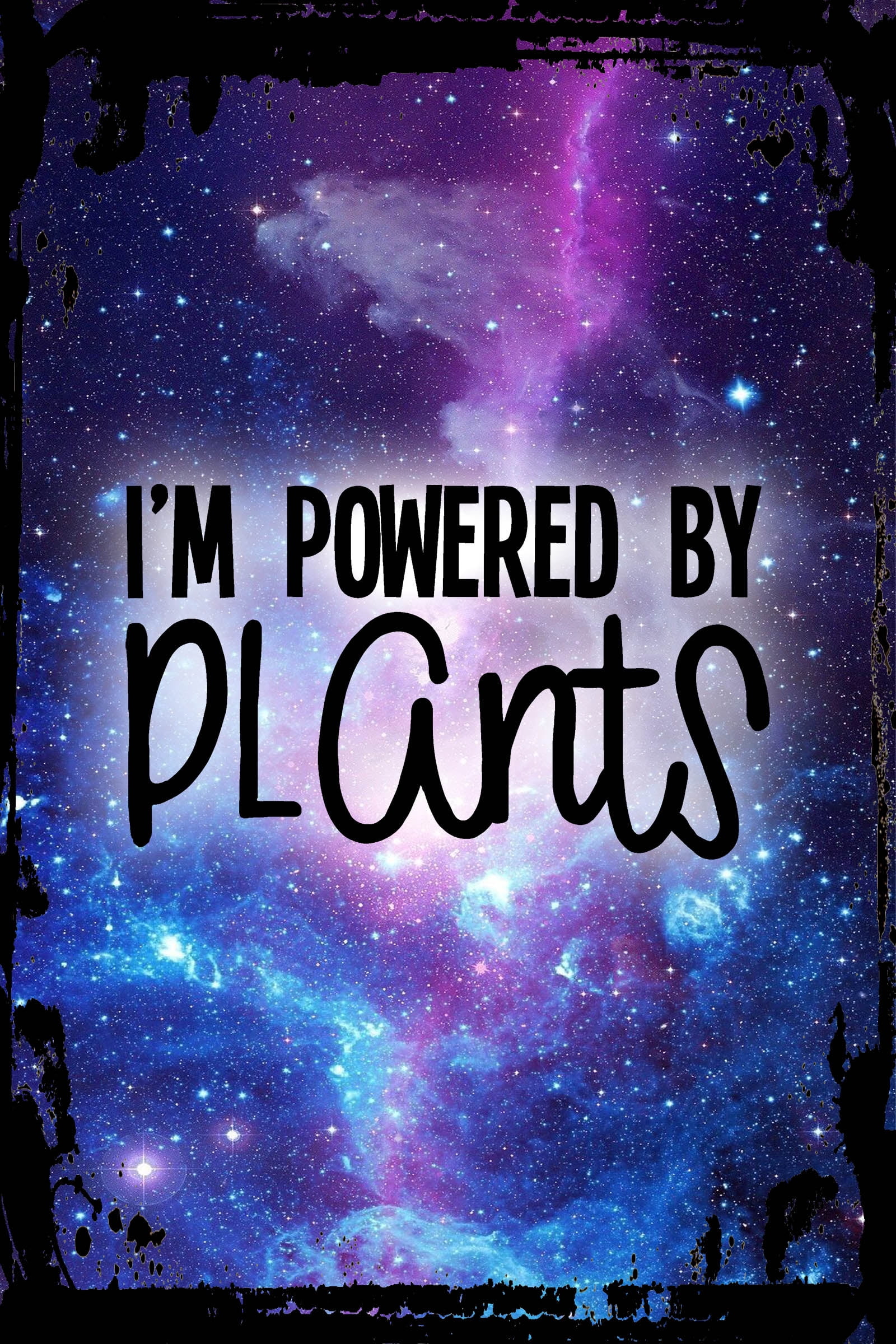 Galaxy Inspirational Wall Art I'm powered by plants vegan greens ...