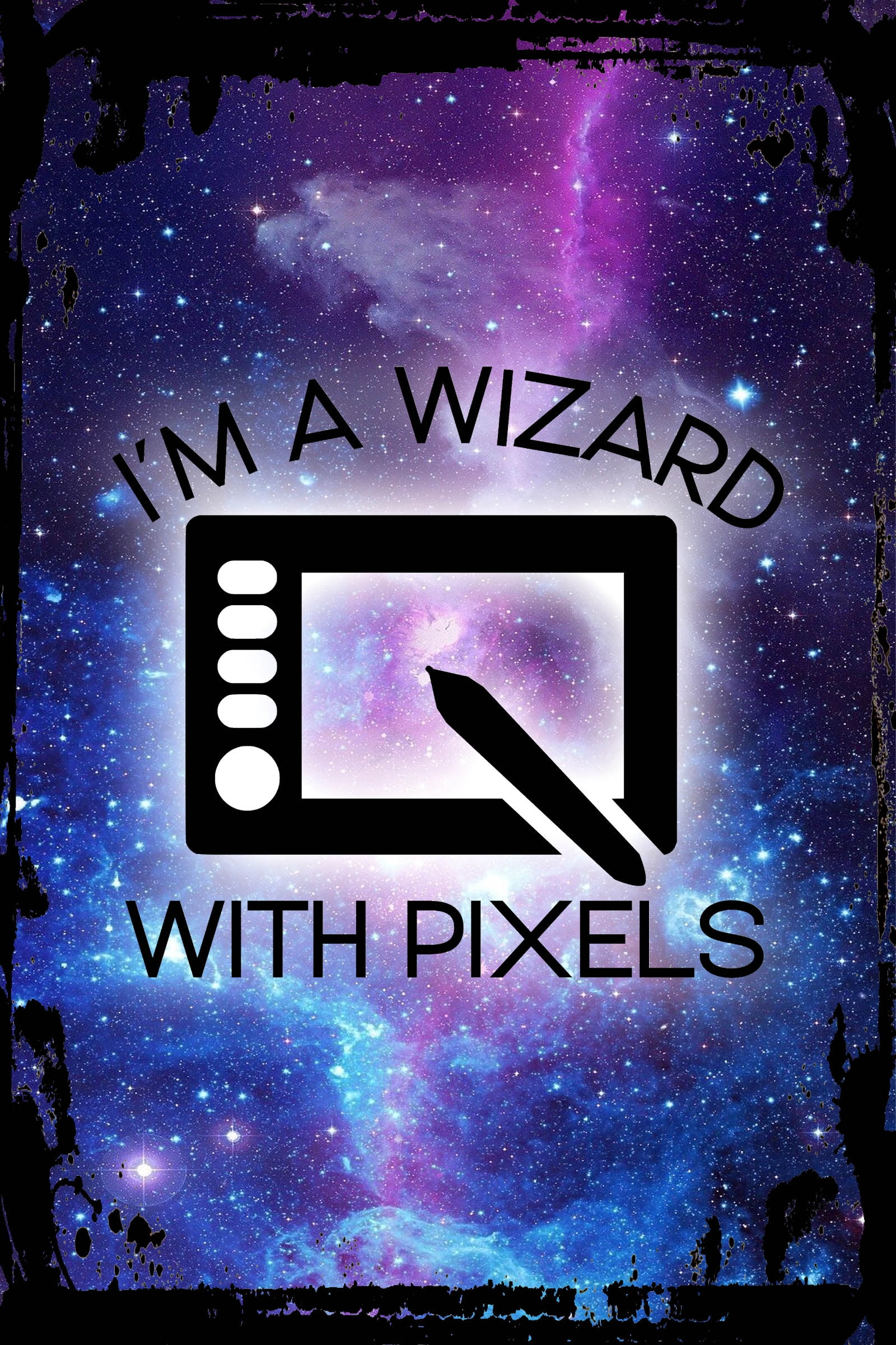 Galaxy Inspirational Wall Art Im a wizard with pixels digital artist ...