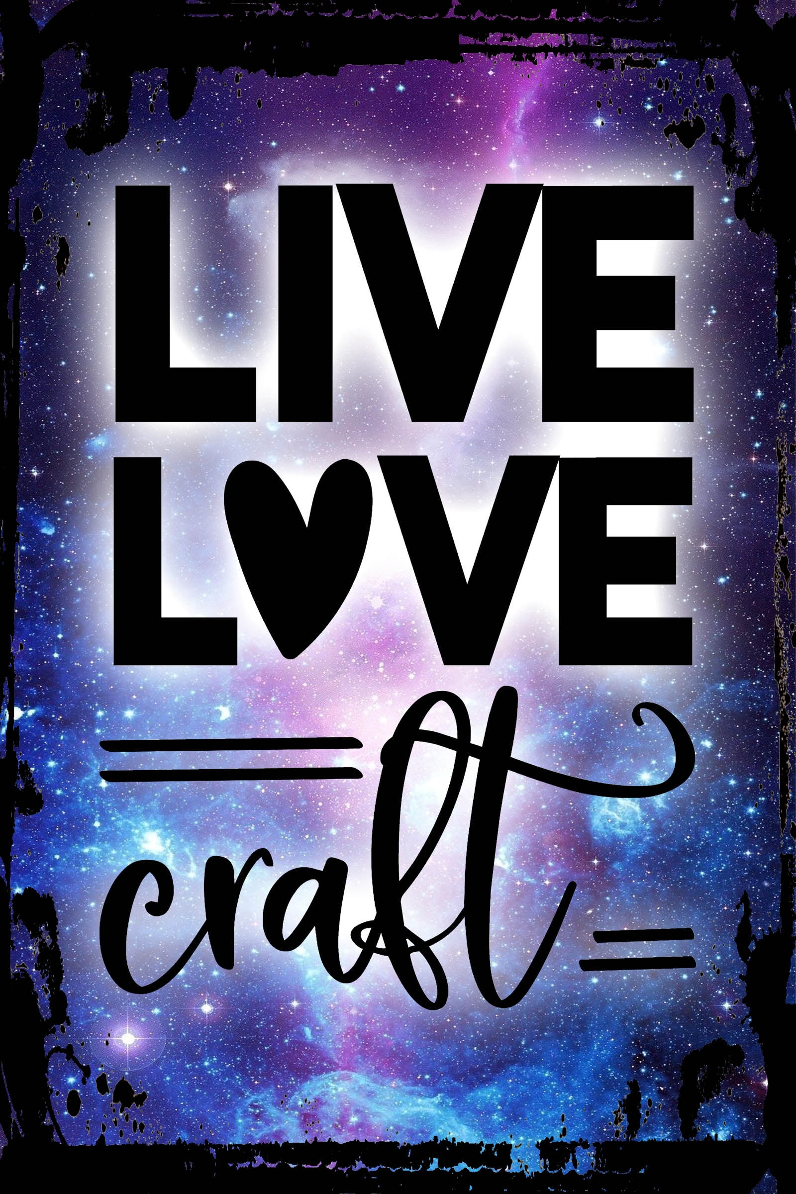 Galaxy Inspirational Wall Art Live love craft caps cursive heart ...