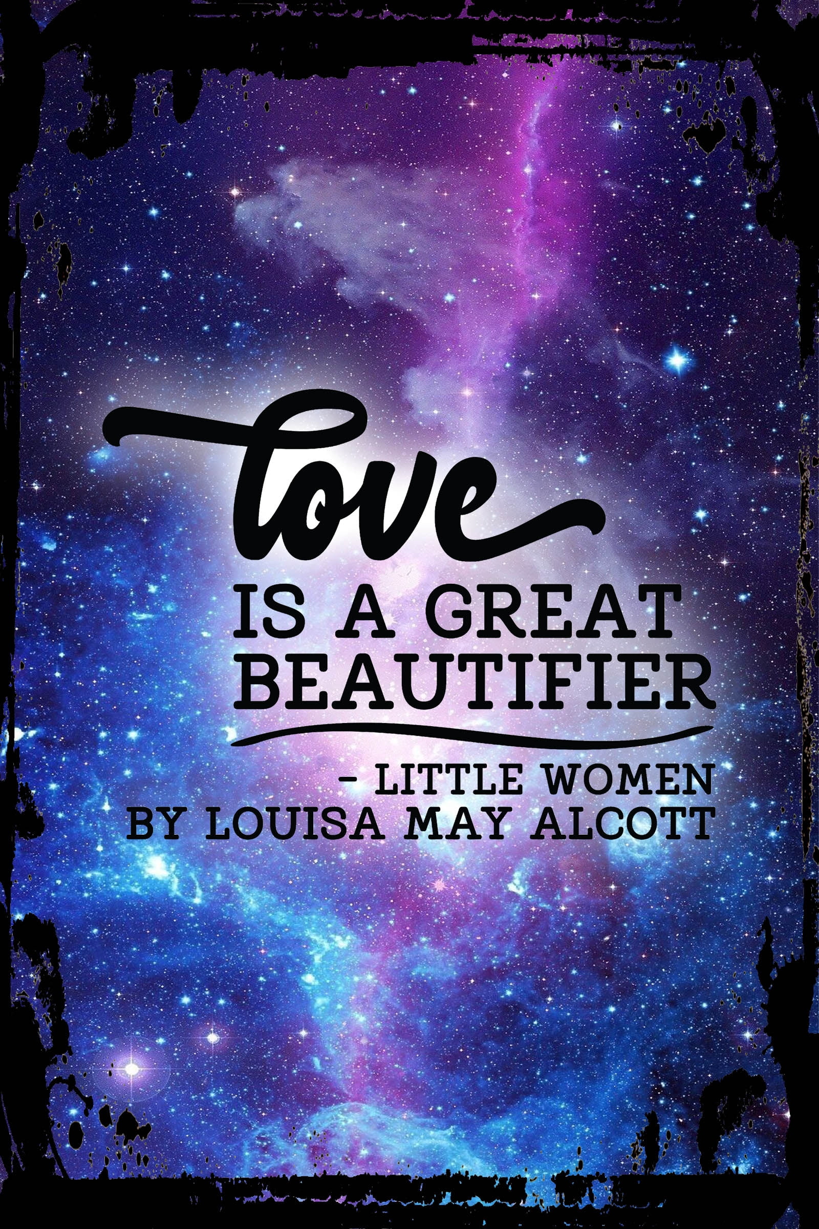 Galaxy Inspirational Wall Art Love is a great beautifier little women ...