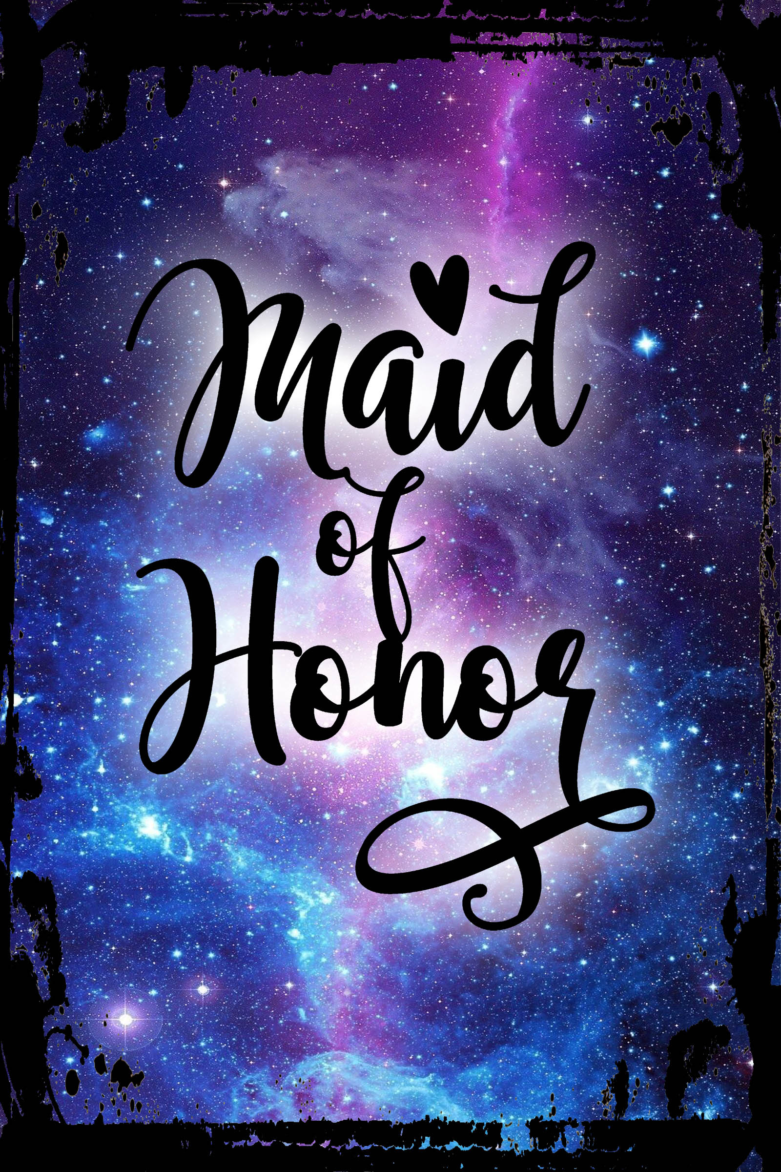 Galaxy Inspirational Wall Art Maid of honor cursive bff heart marriage ...