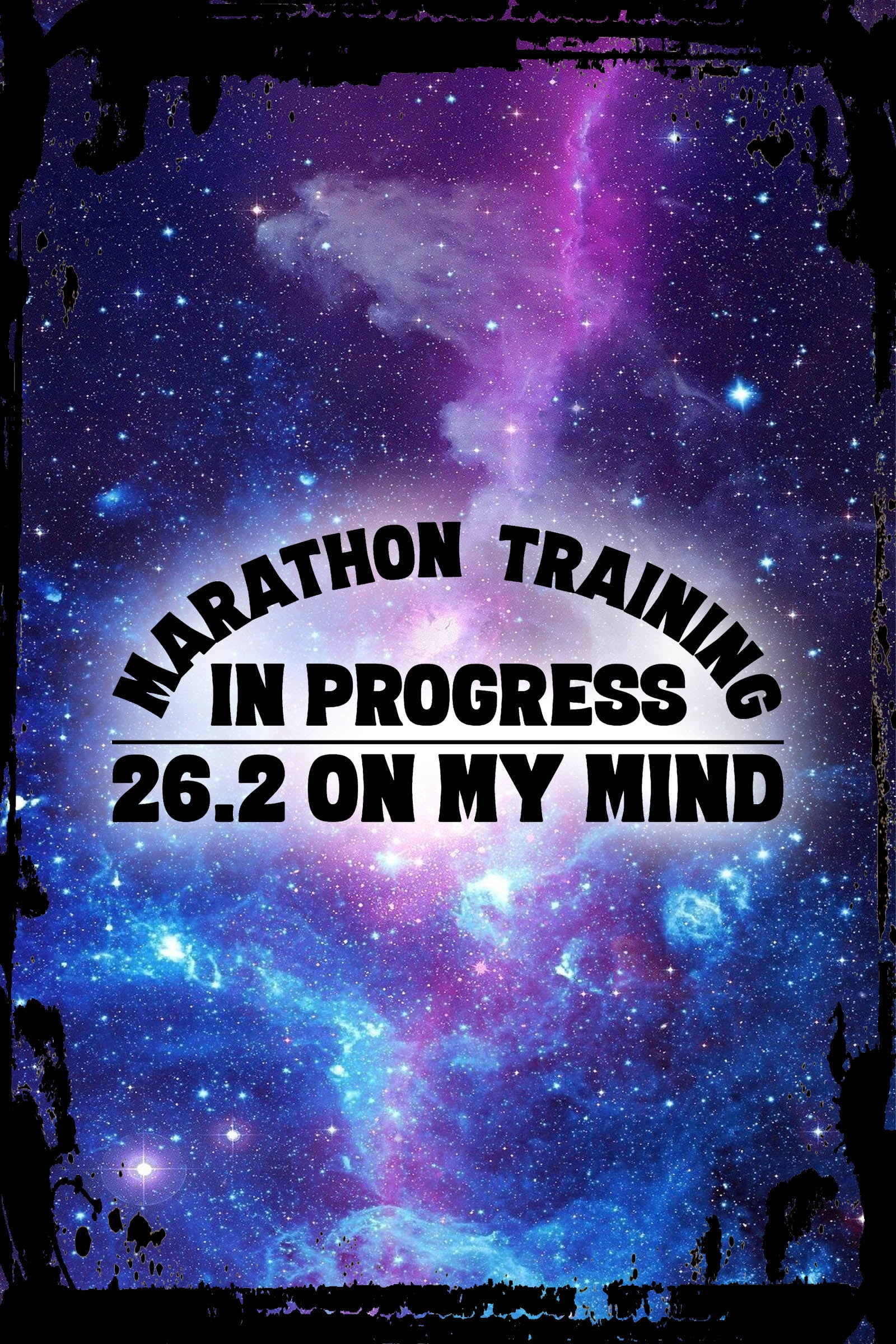 Galaxy Inspirational Wall Art Marathon training in progress 26.2 on my ...