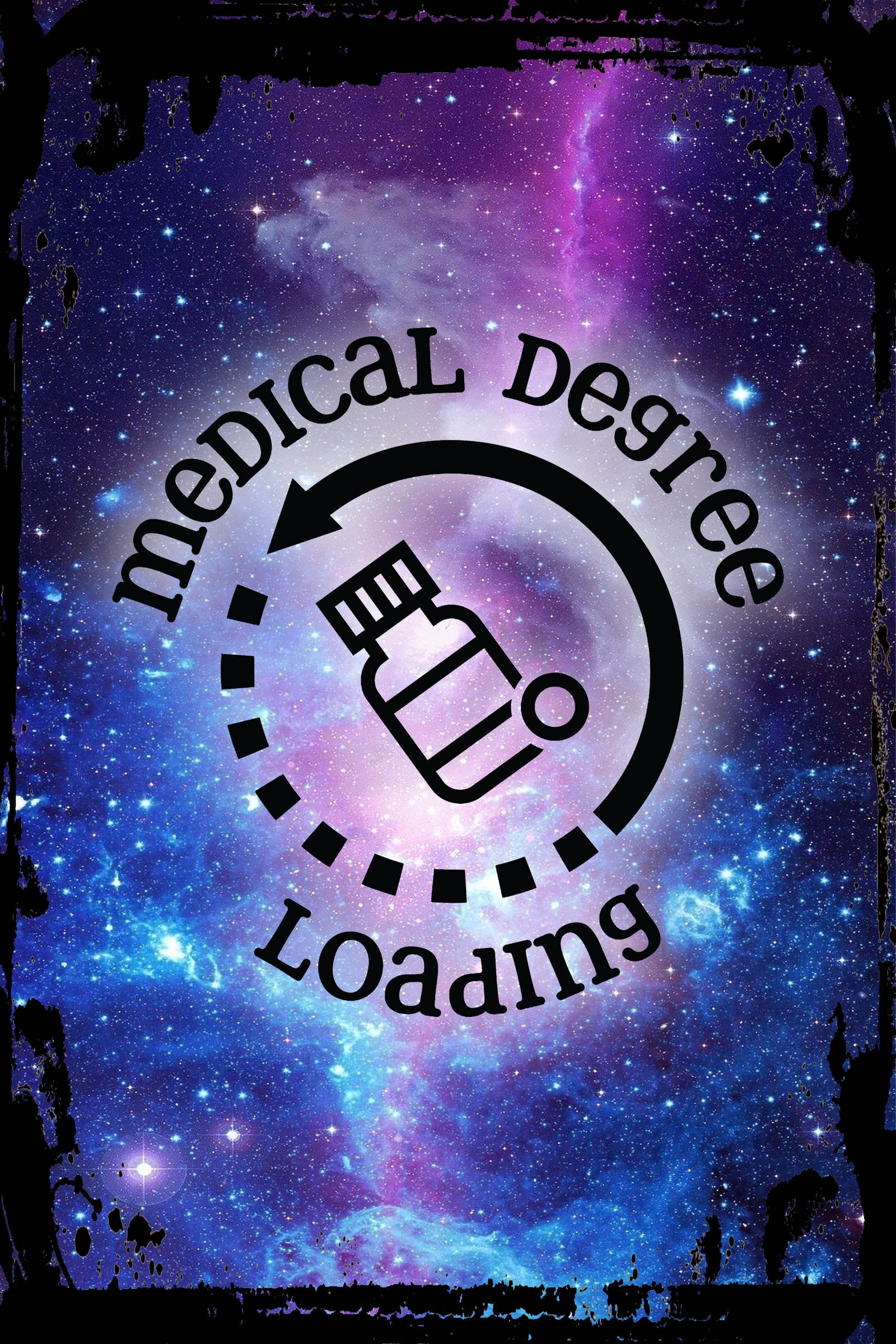 Galaxy Inspirational Wall Art Medical degree loading medication ...