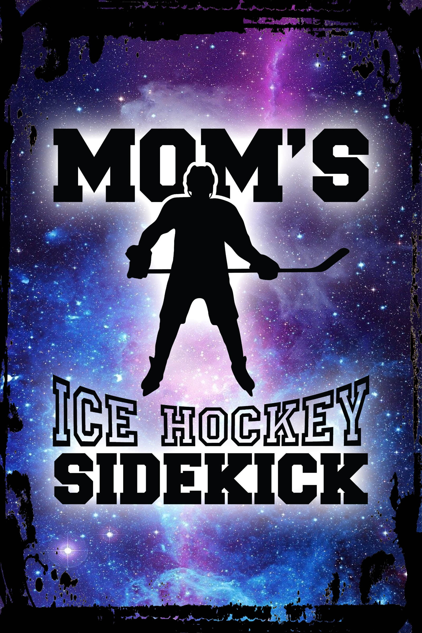 Galaxy Inspirational Wall Art Mom's Ice Hockey Sidekick Sports Family ...