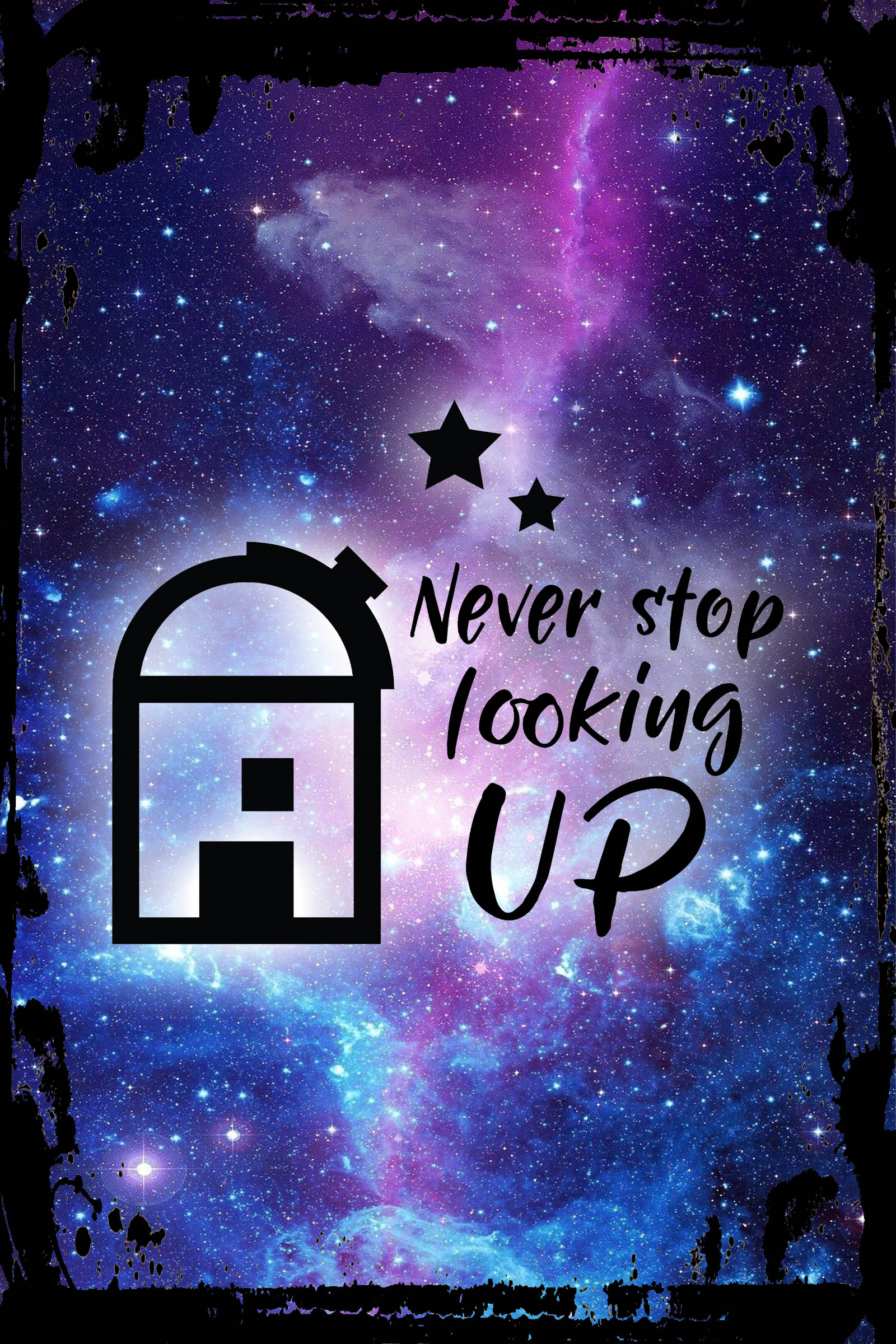 Galaxy Inspirational Wall Art Never stop looking up observatory stars ...