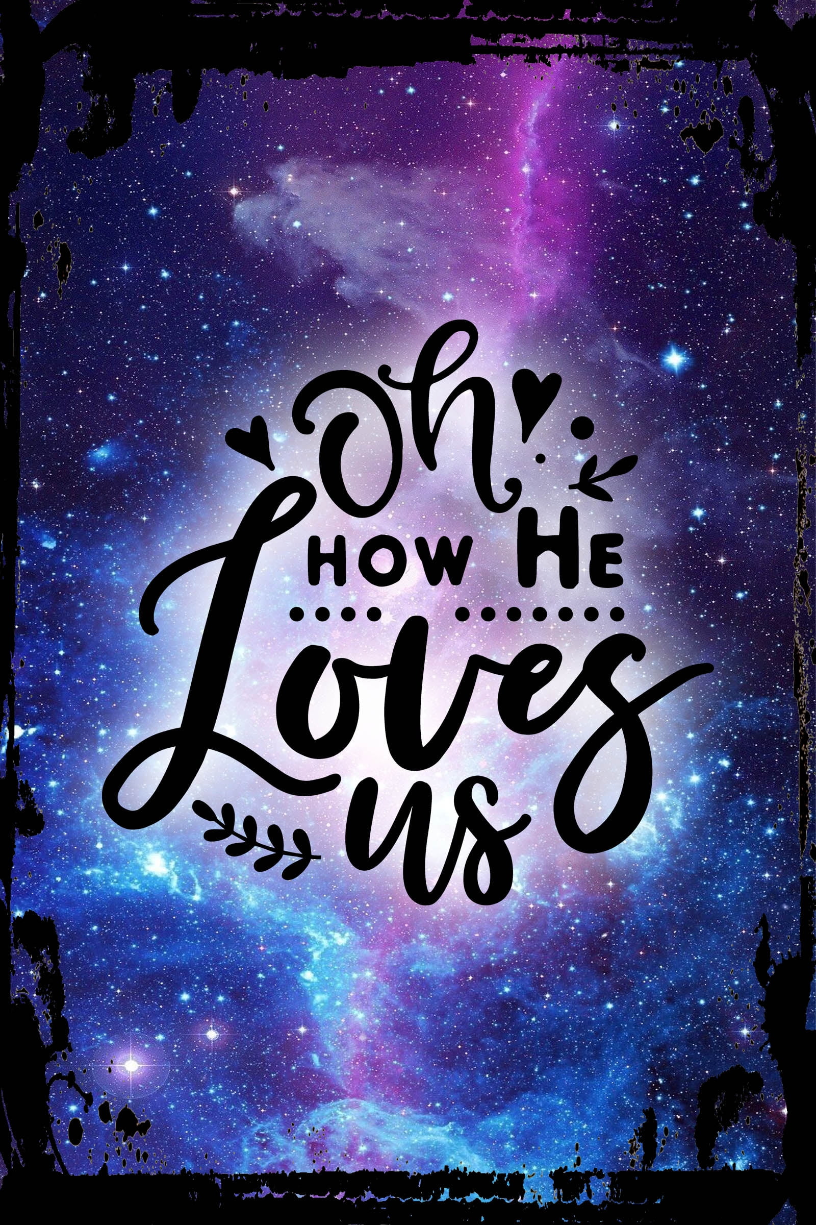 Galaxy Inspirational Wall Art Oh How He Loves Us Jesus God Bible Verse ...