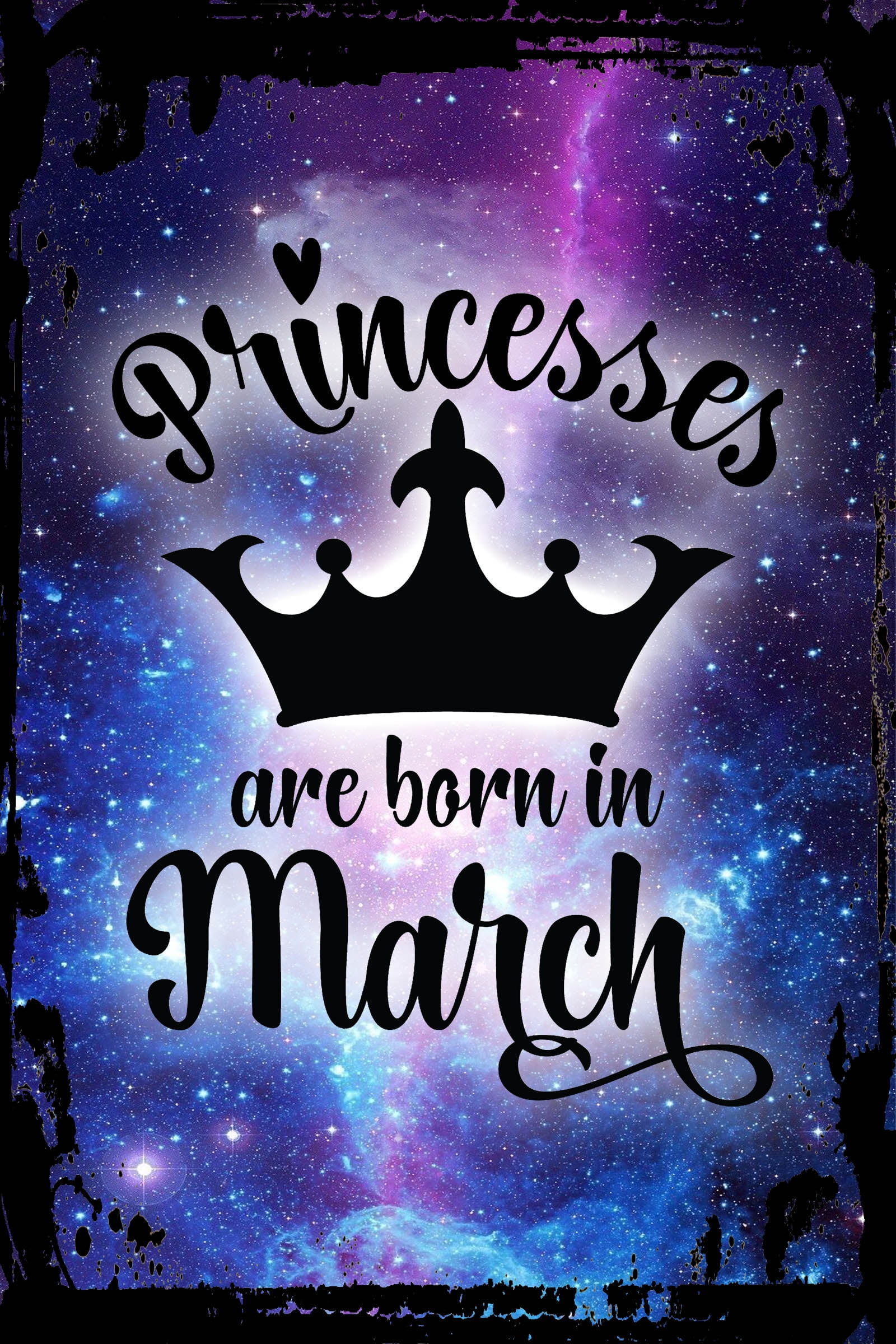 Galaxy Inspirational Wall Art Princesses are born in March crown birth ...
