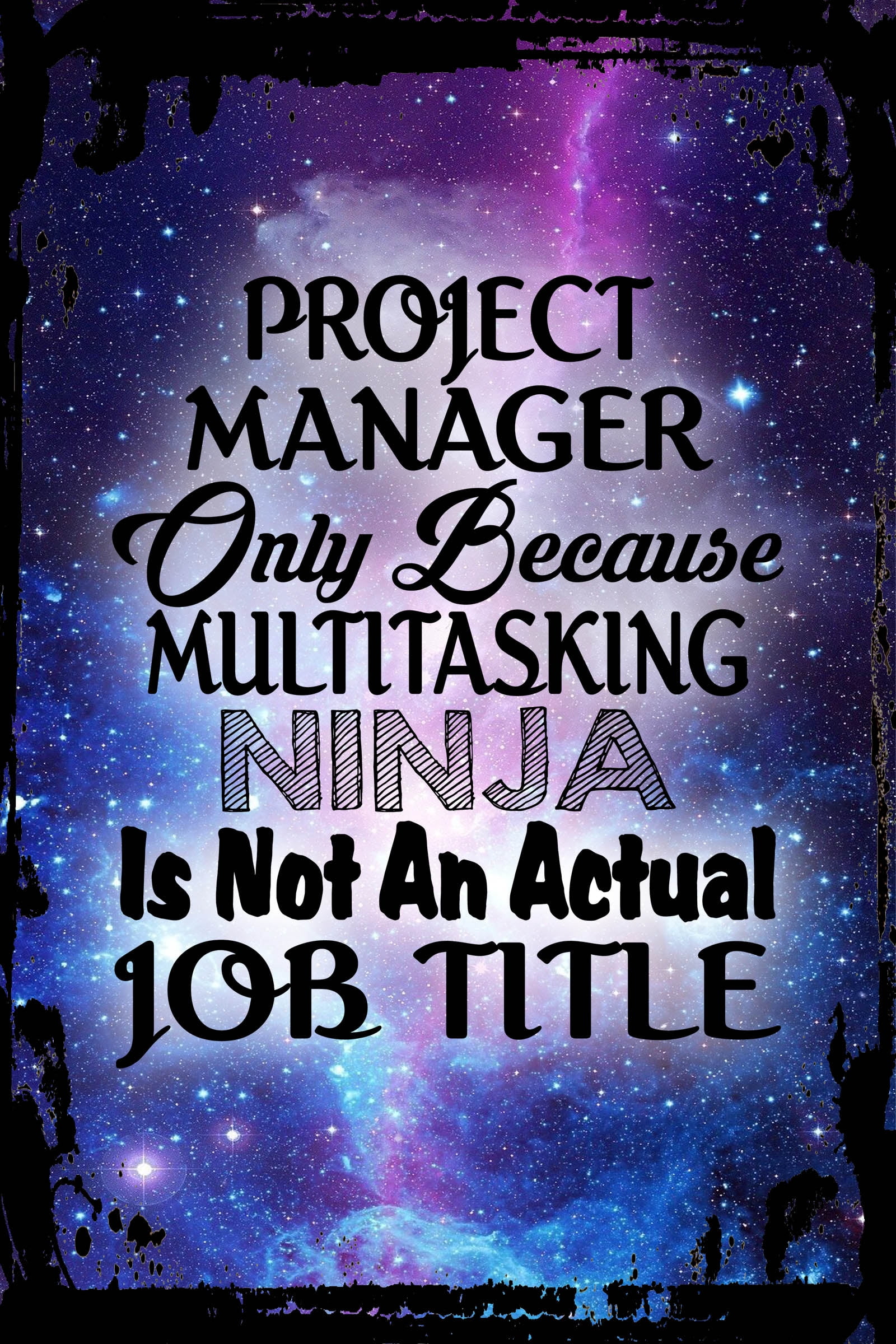 Galaxy Inspirational Wall Art Project Manager Multitasking Ninja not a ...