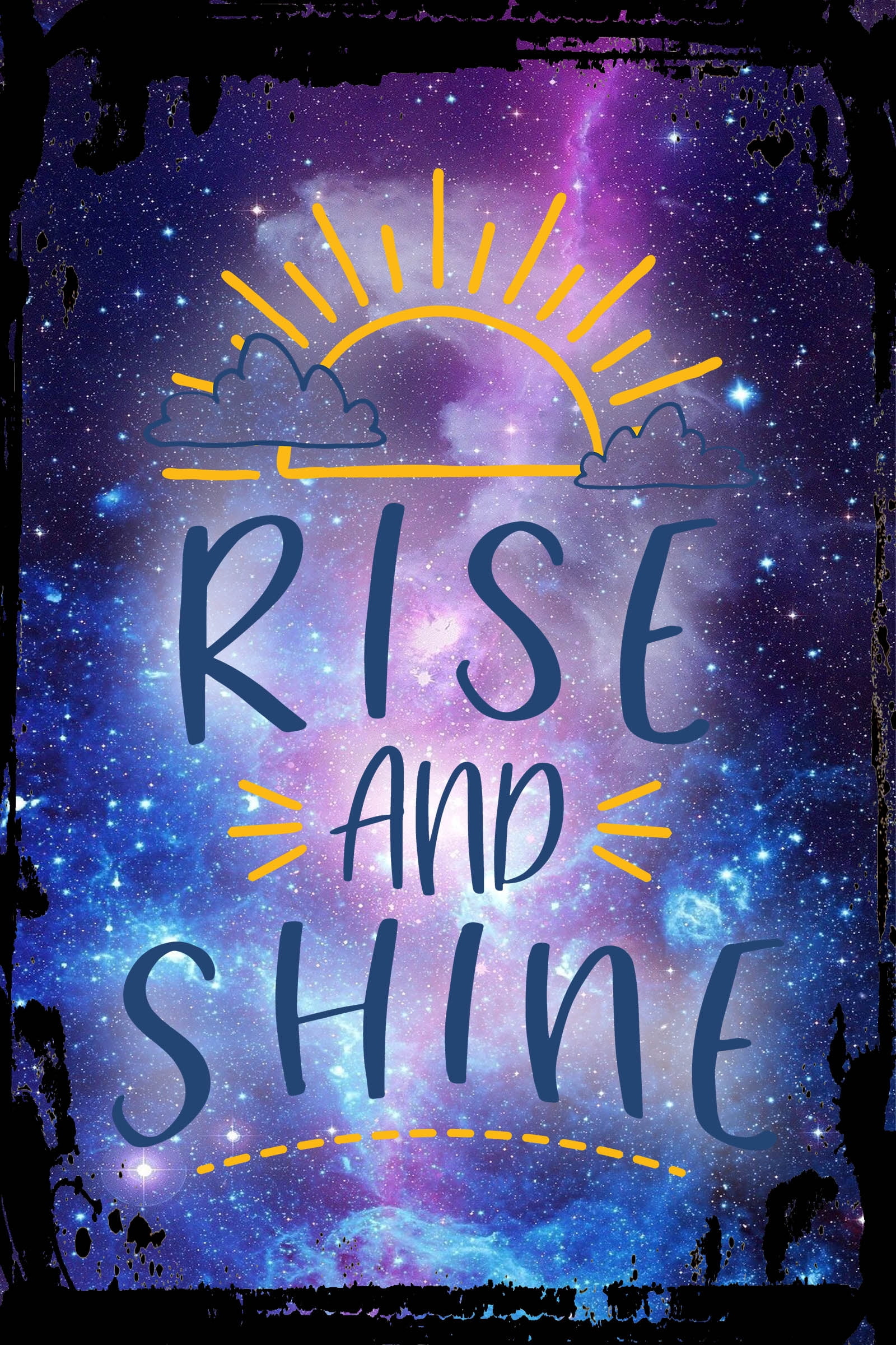 Galaxy Inspirational Wall Art Rise And Shine Sun And Clouds Sky Morning ...