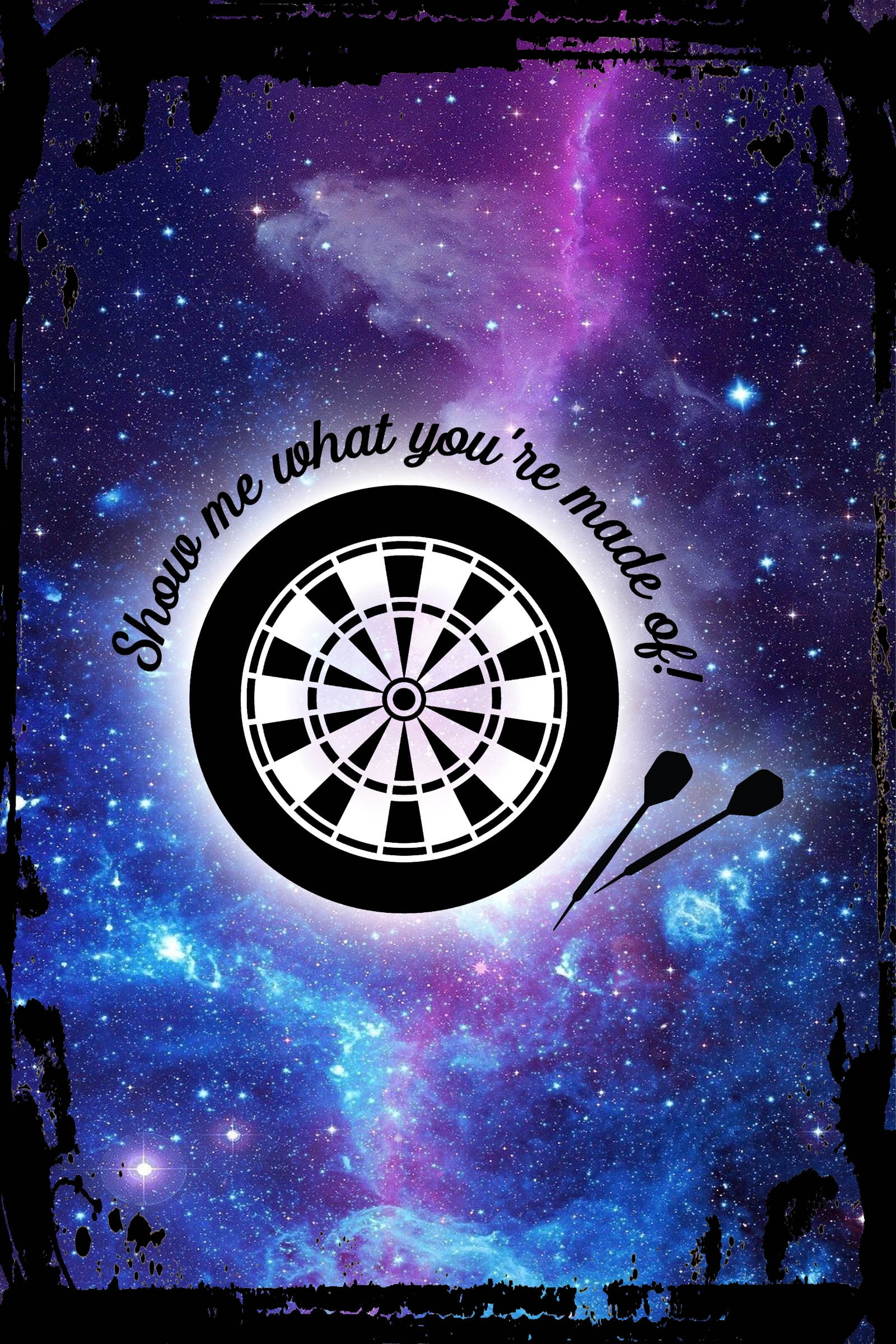 Galaxy Inspirational Wall Art Show me what youre made of darts game ...