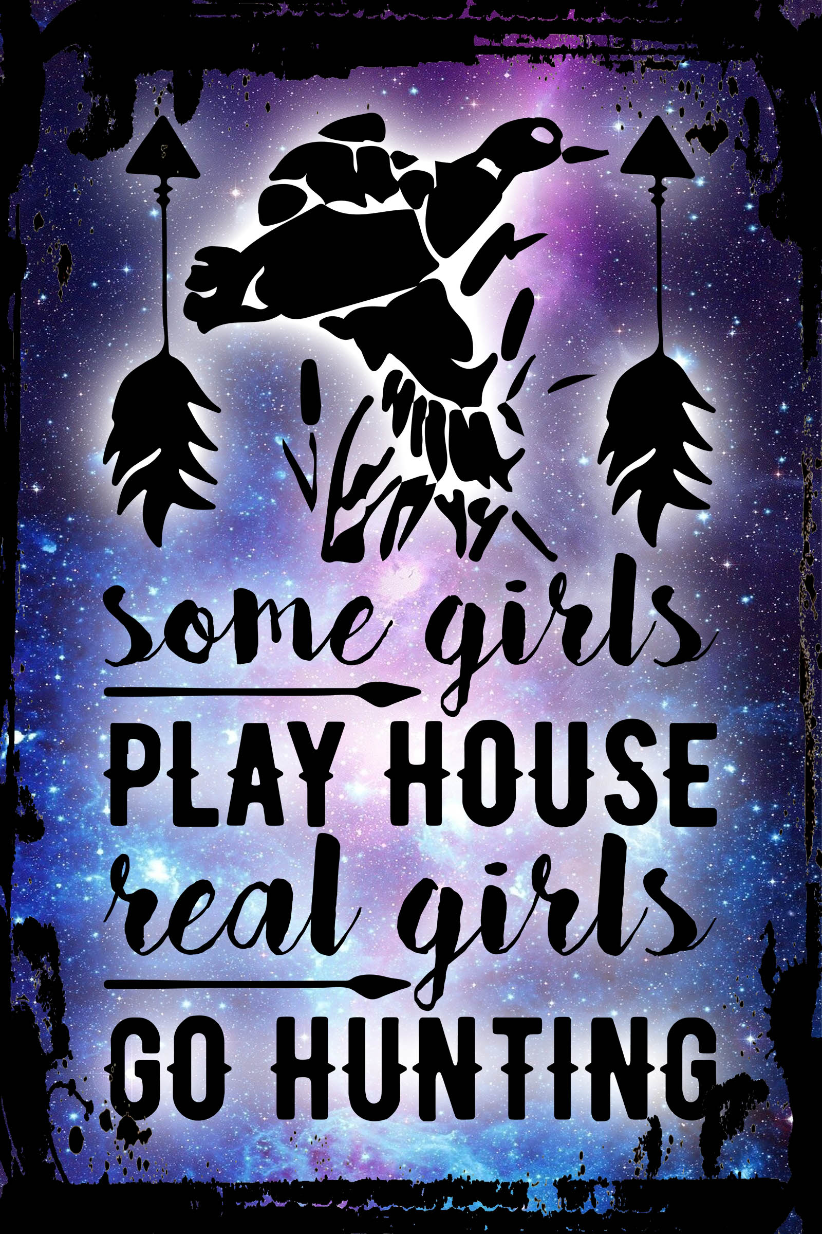 Galaxy Inspirational Wall Art Some Girls Play House Real Girls Go ...