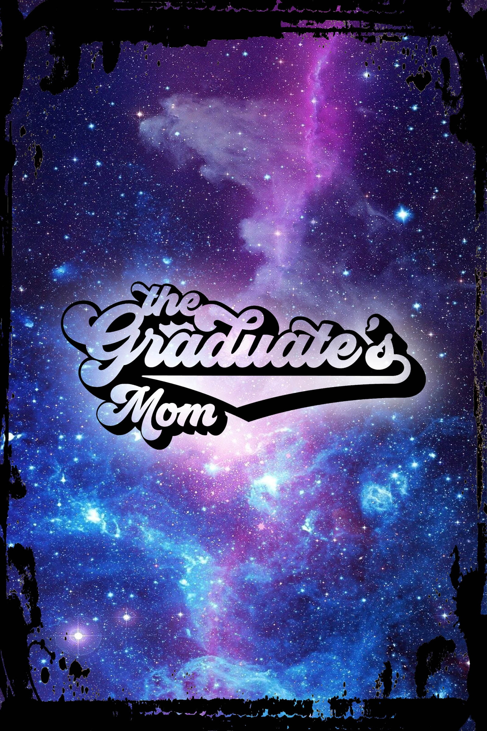 Galaxy Inspirational Wall Art The graduate's mom classic high school ...