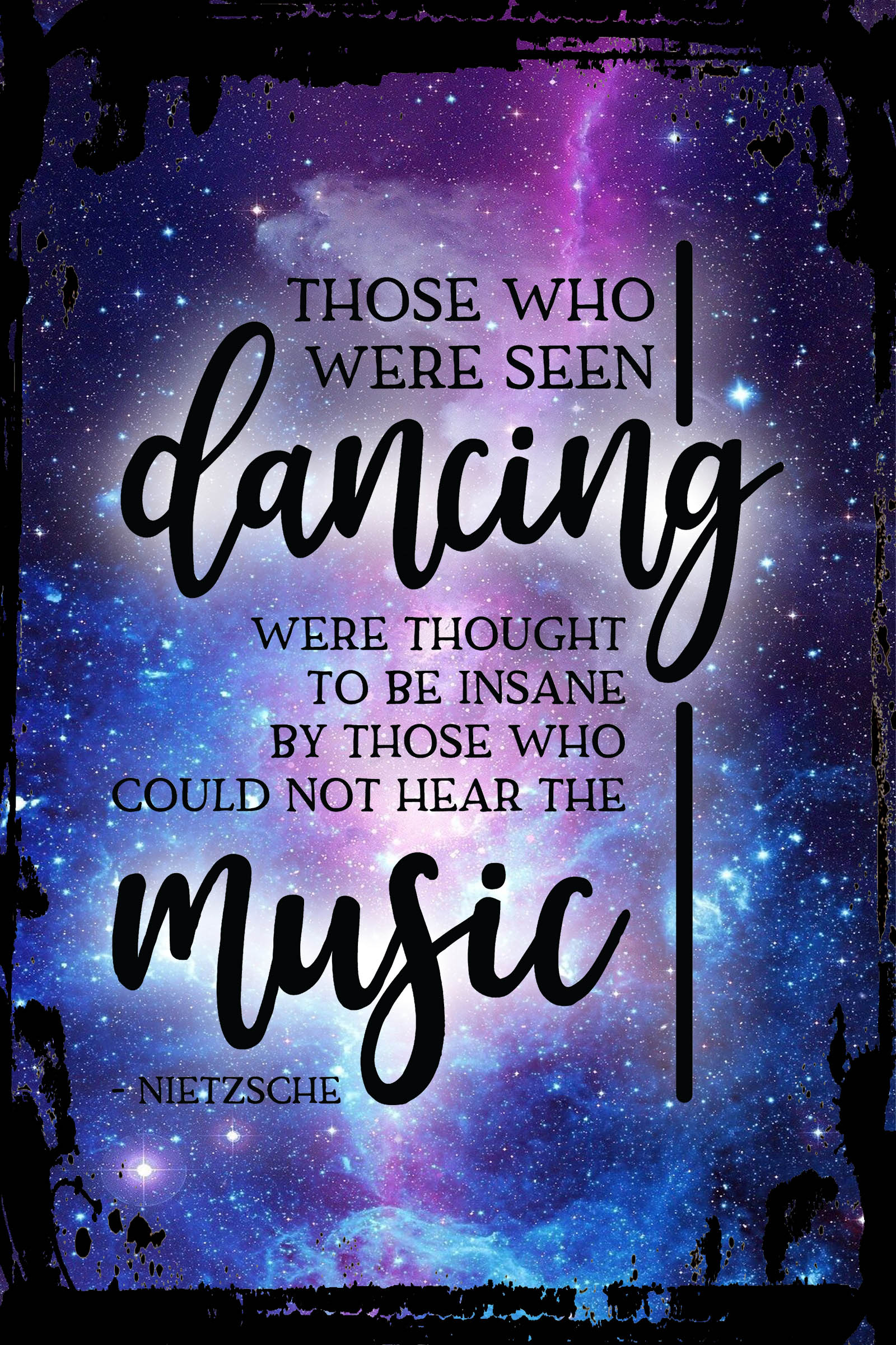 Galaxy Inspirational Wall Art Those seen dancing thought to be insaneâ ...