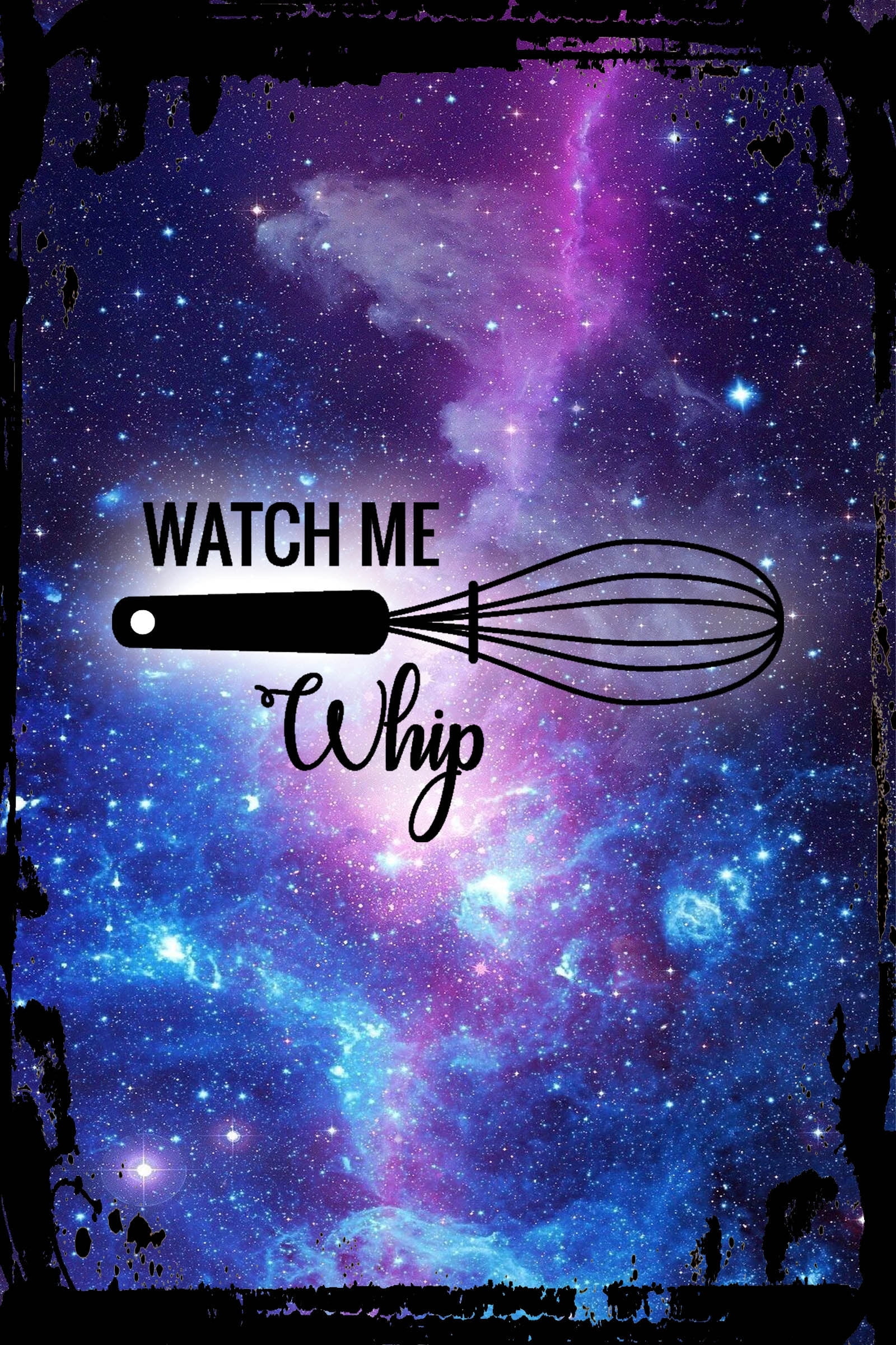 Galaxy Inspirational Wall Art Watch Me Whip Funny Whisk Pun Kitchen ...