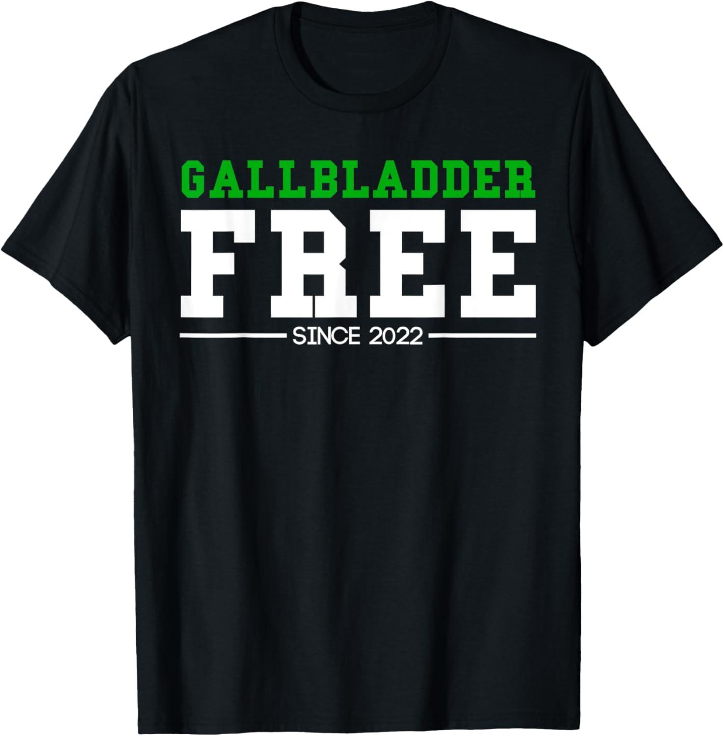 Gallbladder Free Est. 2022 Recovery Gallbladder Removal T-Shirt ...