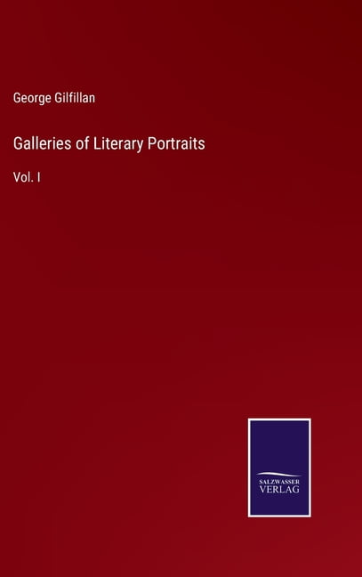 Galleries of Literary Portraits: Vol. I (Hardcover) - Walmart.com