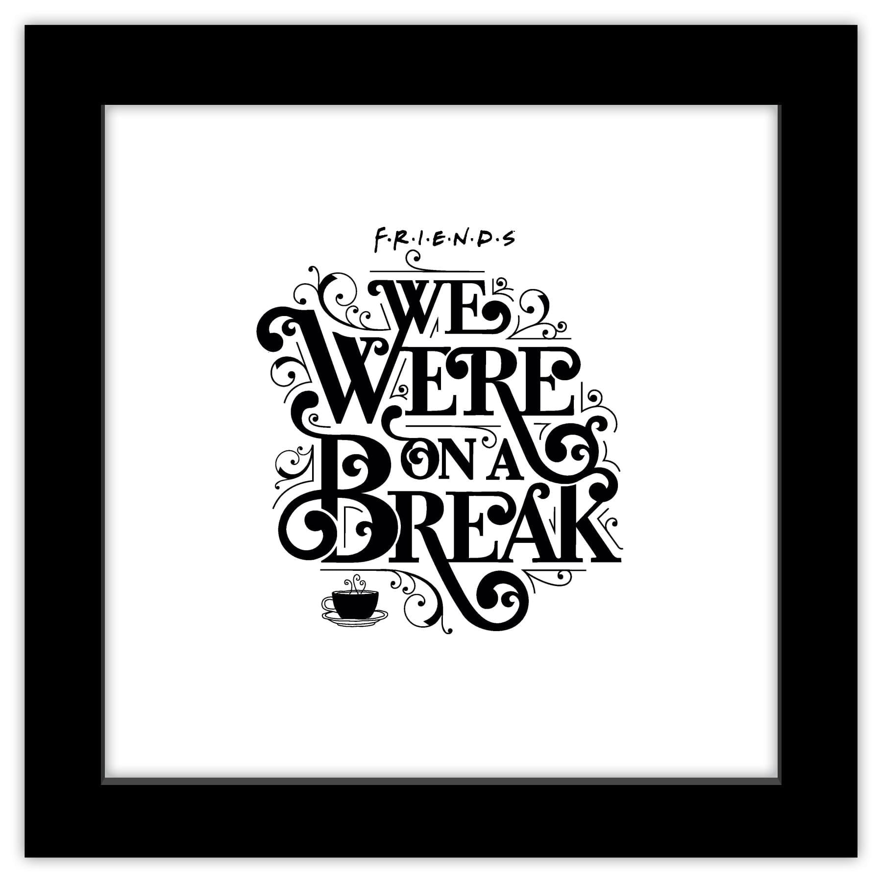 Gallery Pops Friends - We Were On A Break Wall Art, Black Framed ...