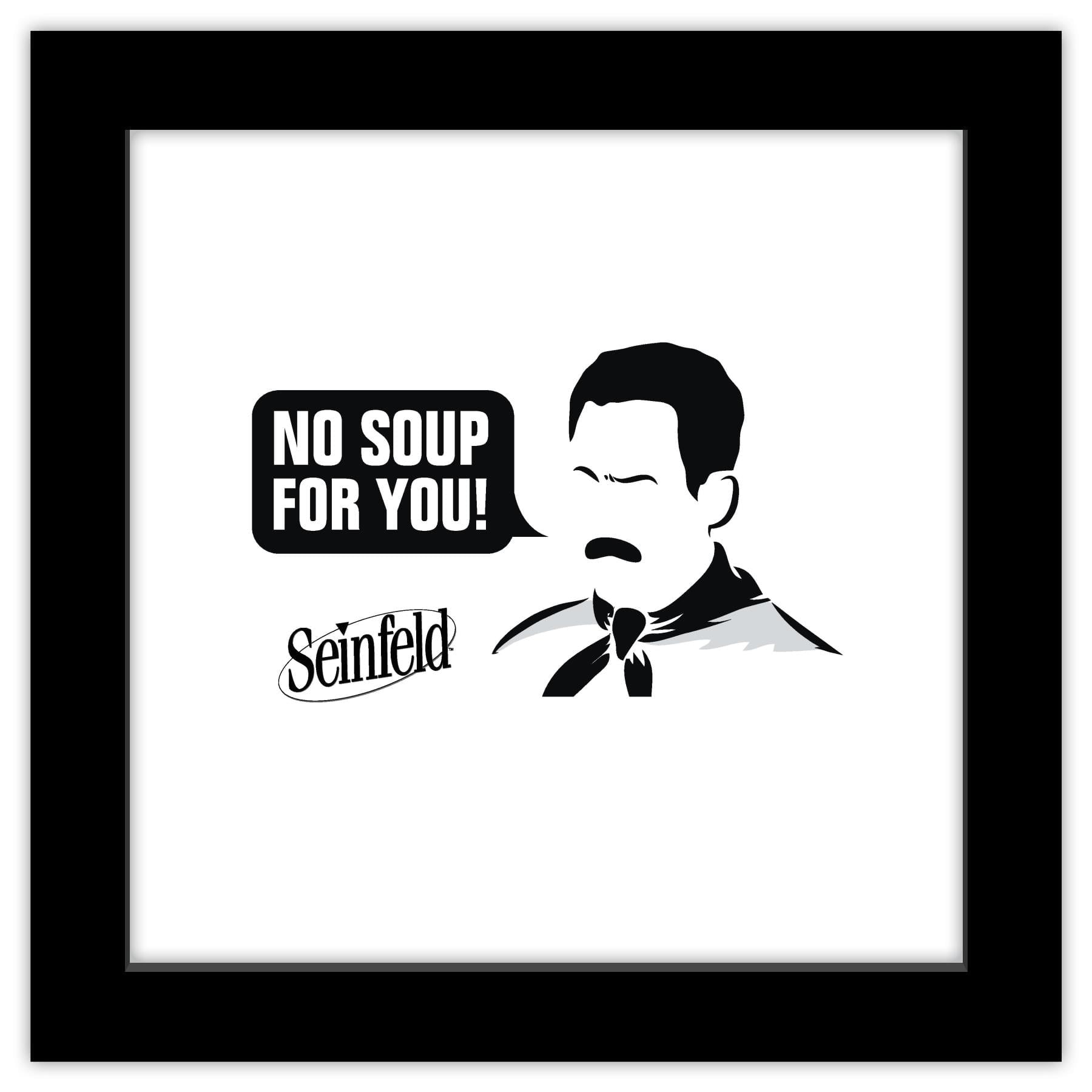 Gallery Pops Seinfeld - Soup Nazi No Soup For You Wall Art, Black ...