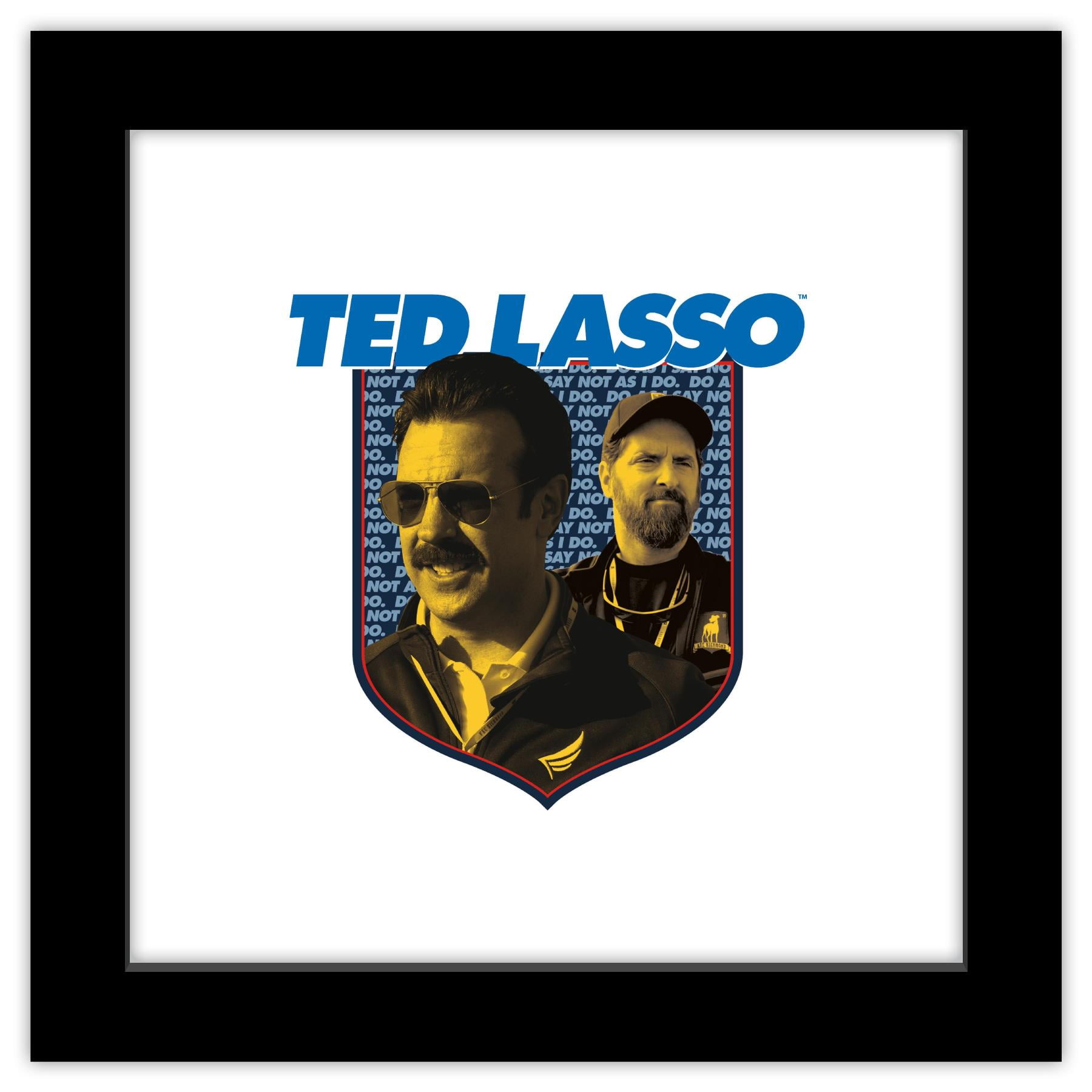 Gallery Pops Ted Lasso - Ted Lasso Do As I Say Wall Art, Black Framed ...