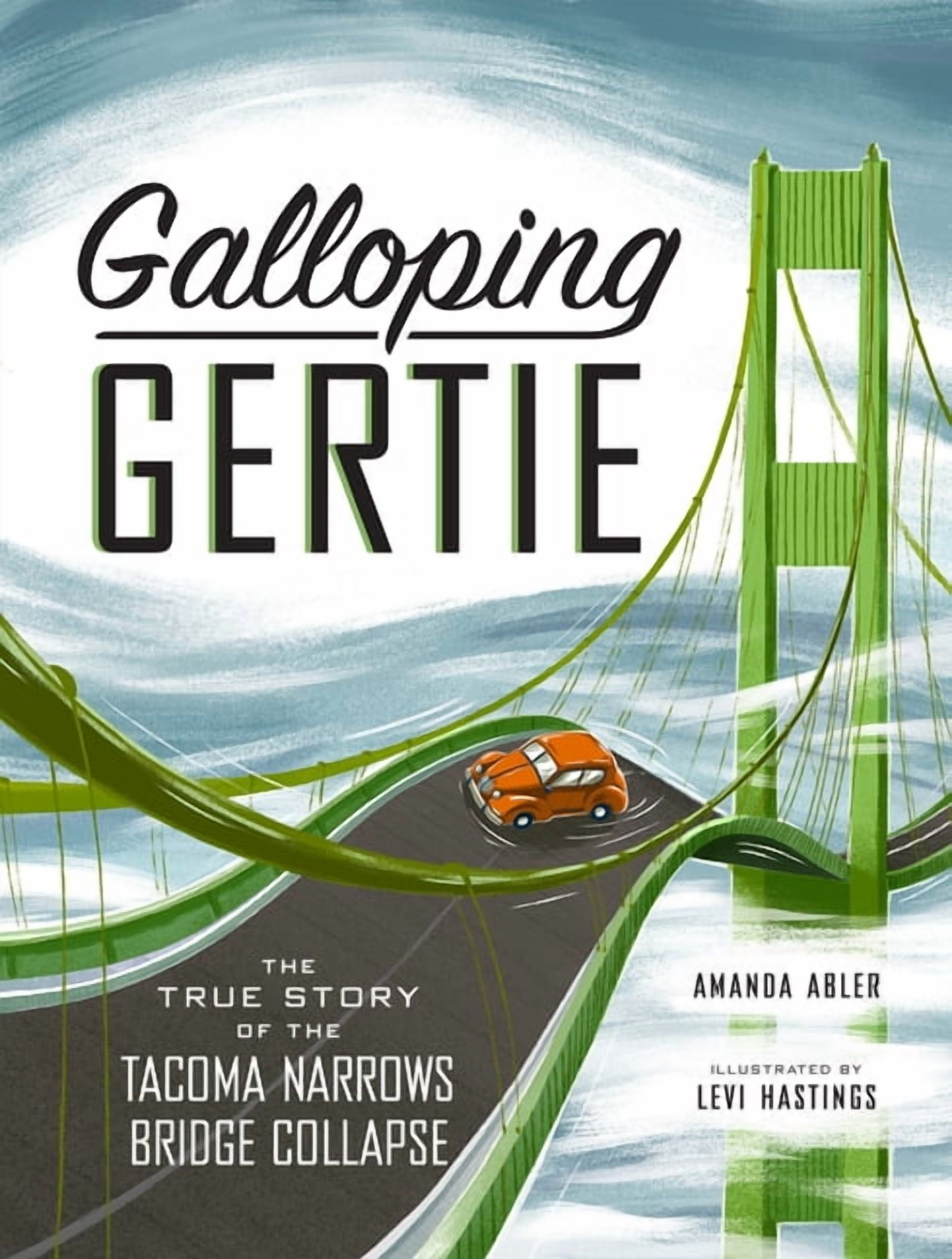 Galloping Gertie: The True Story of the Tacoma Narrows Bridge Collapse ...