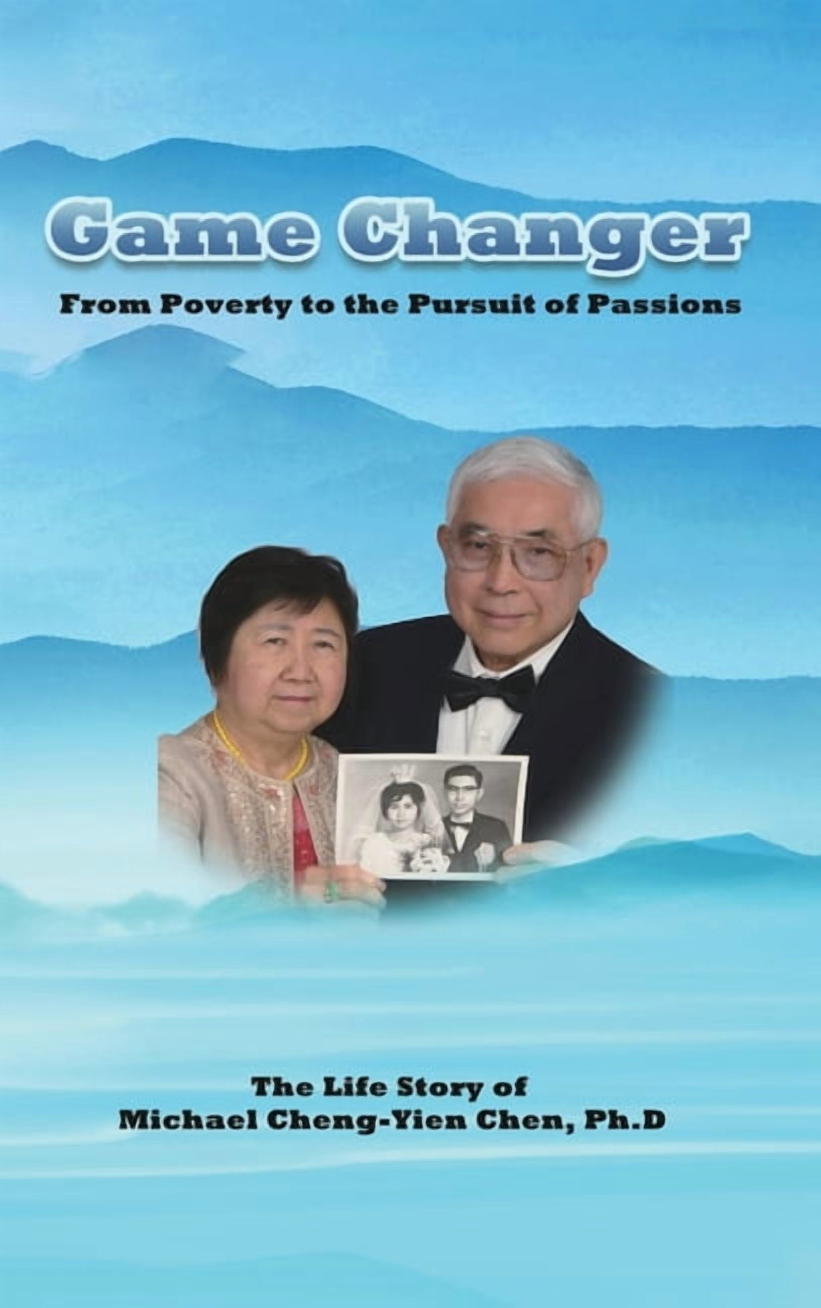 Game Changer: The Life Story of Michael Cheng-Yien Chen, Ph.D ...